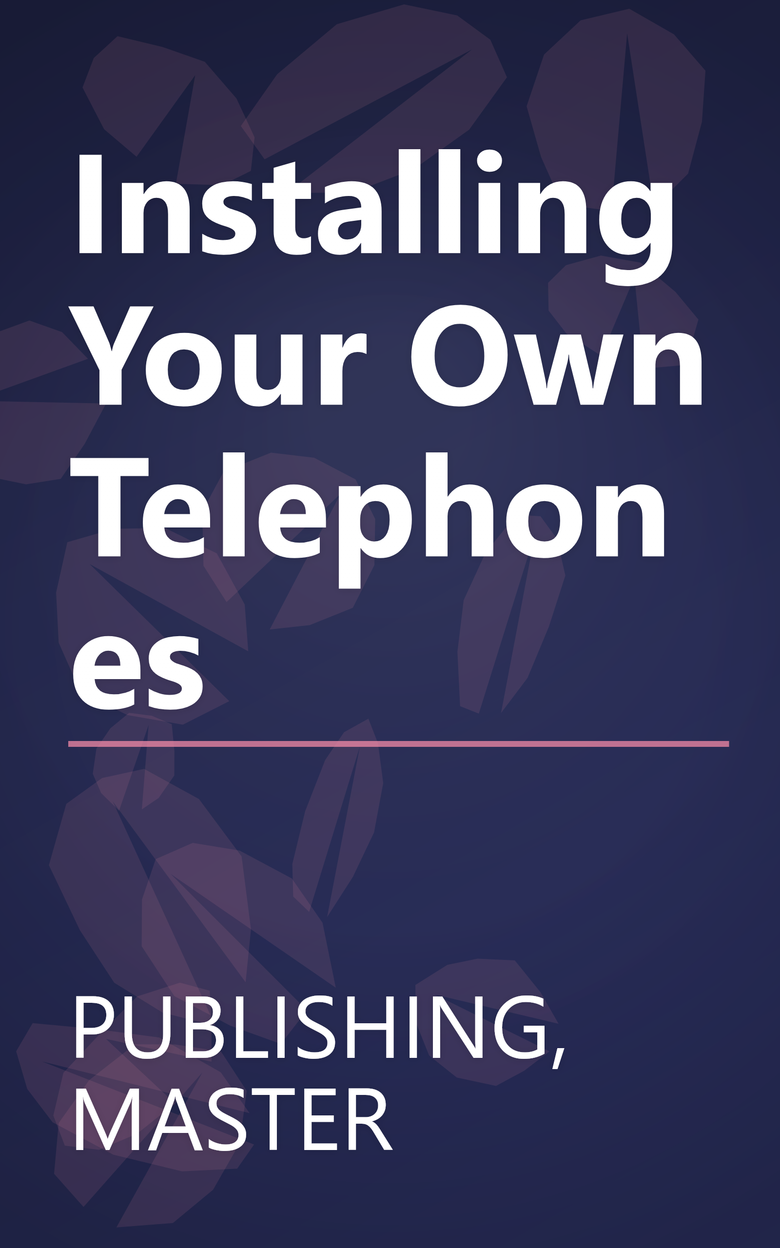 Installing Your Own Telephones book cover