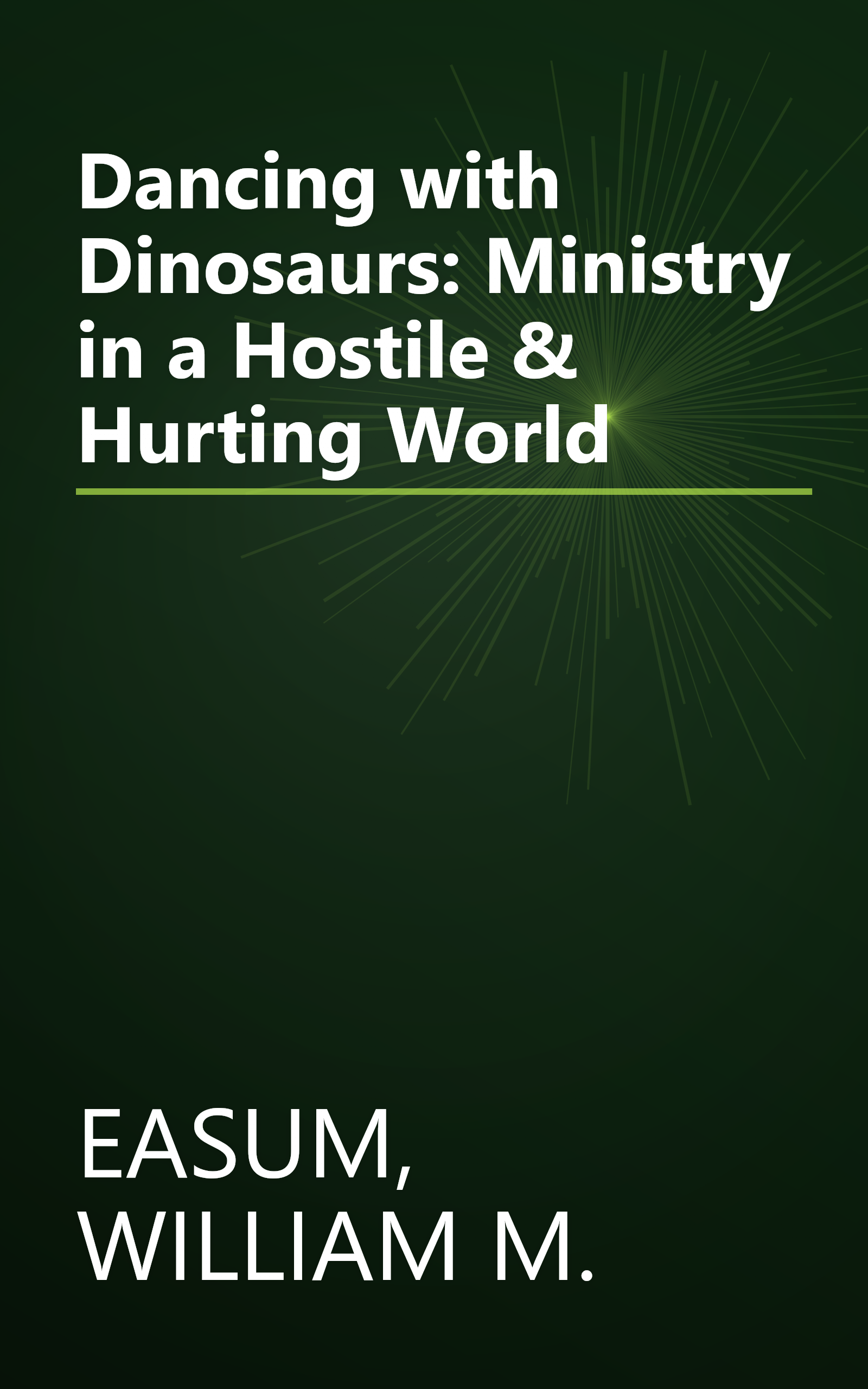 Dancing with Dinosaurs: Ministry in a Hostile & Hurting World book cover