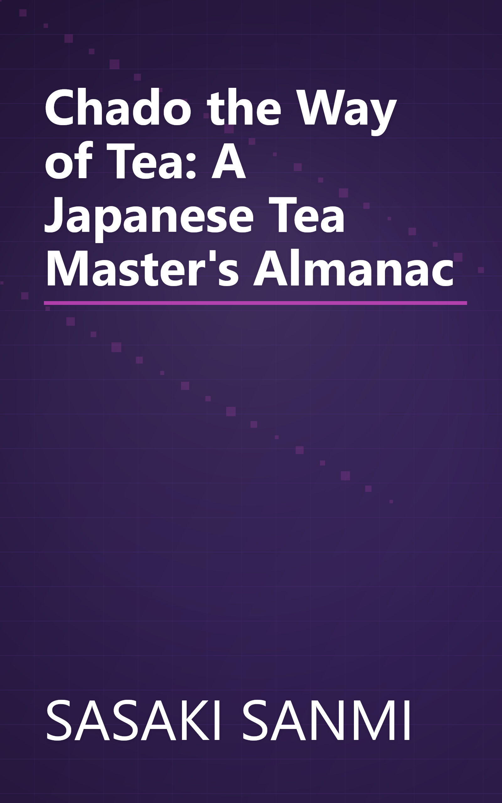Chado the Way of Tea: A Japanese Tea Master's Almanac book cover