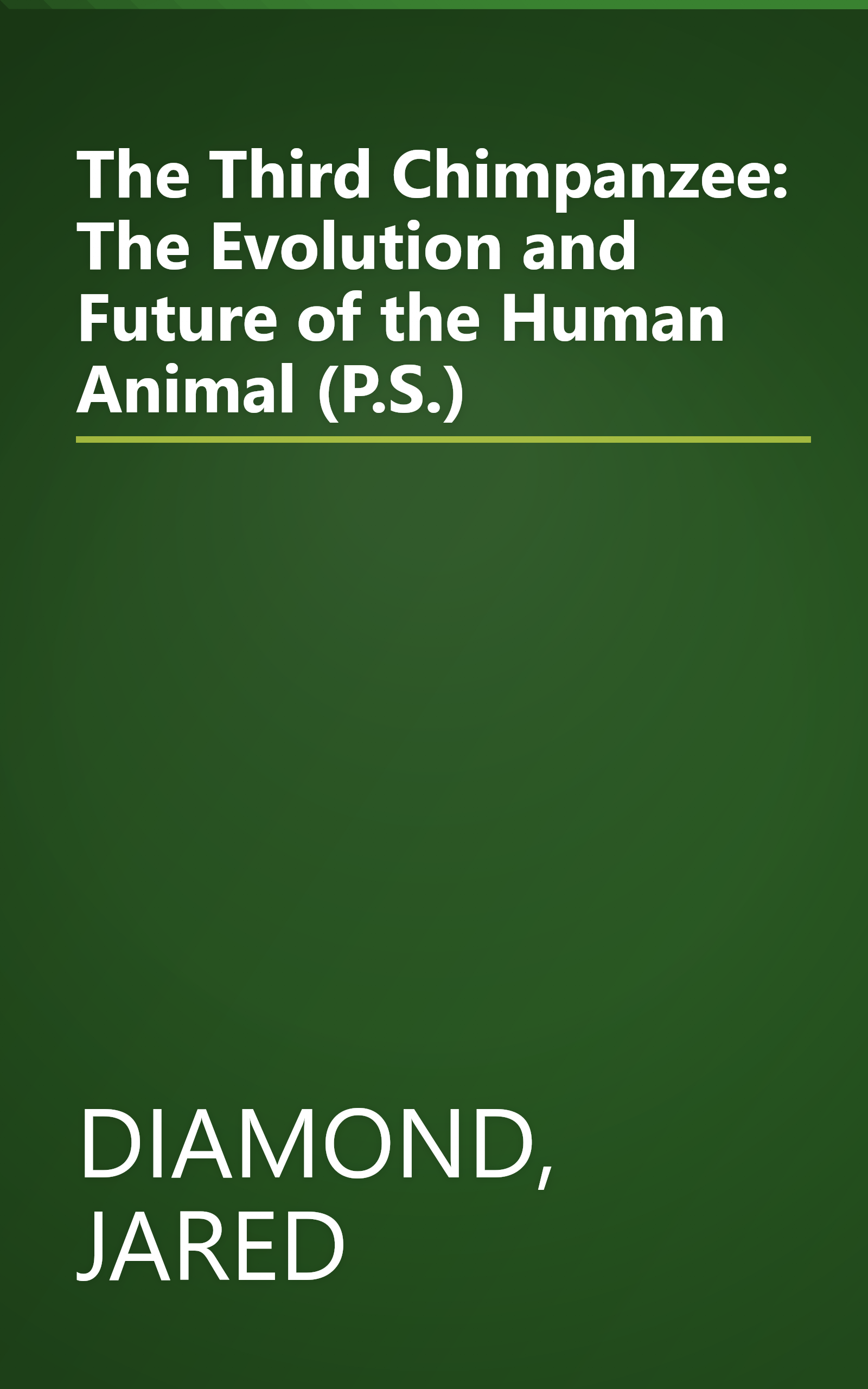 The Third Chimpanzee: The Evolution and Future of the Human Animal (P.S.) book cover
