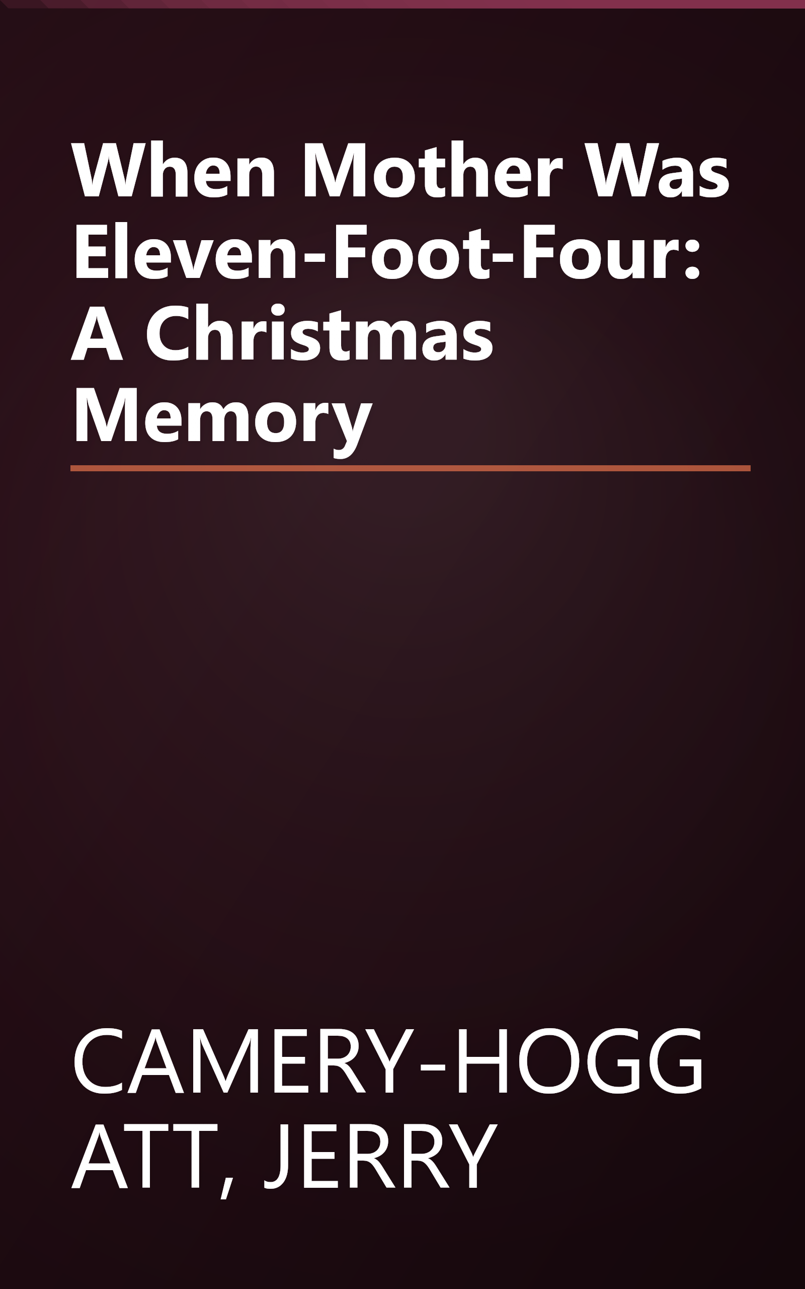 When Mother Was Eleven-Foot-Four: A Christmas Memory book cover