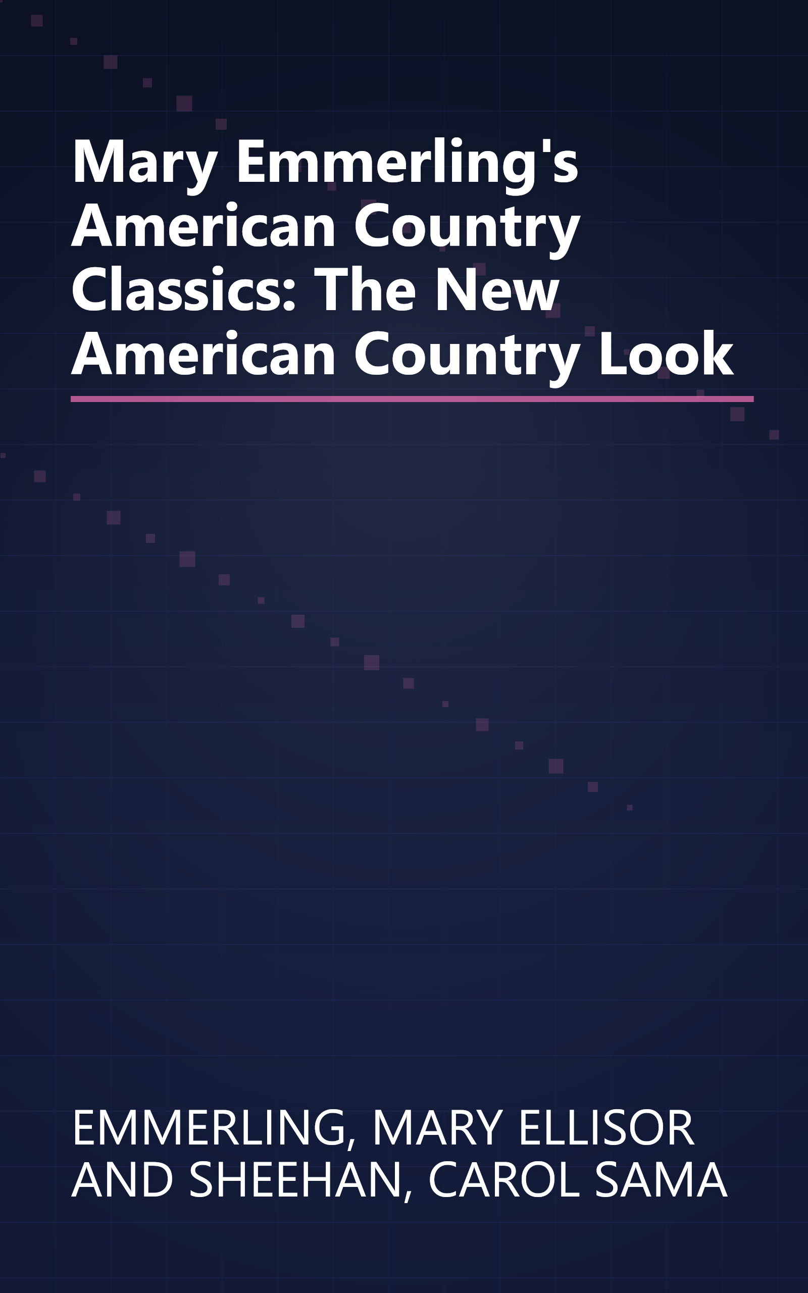 Mary Emmerling's American Country Classics: The New American Country Look book cover