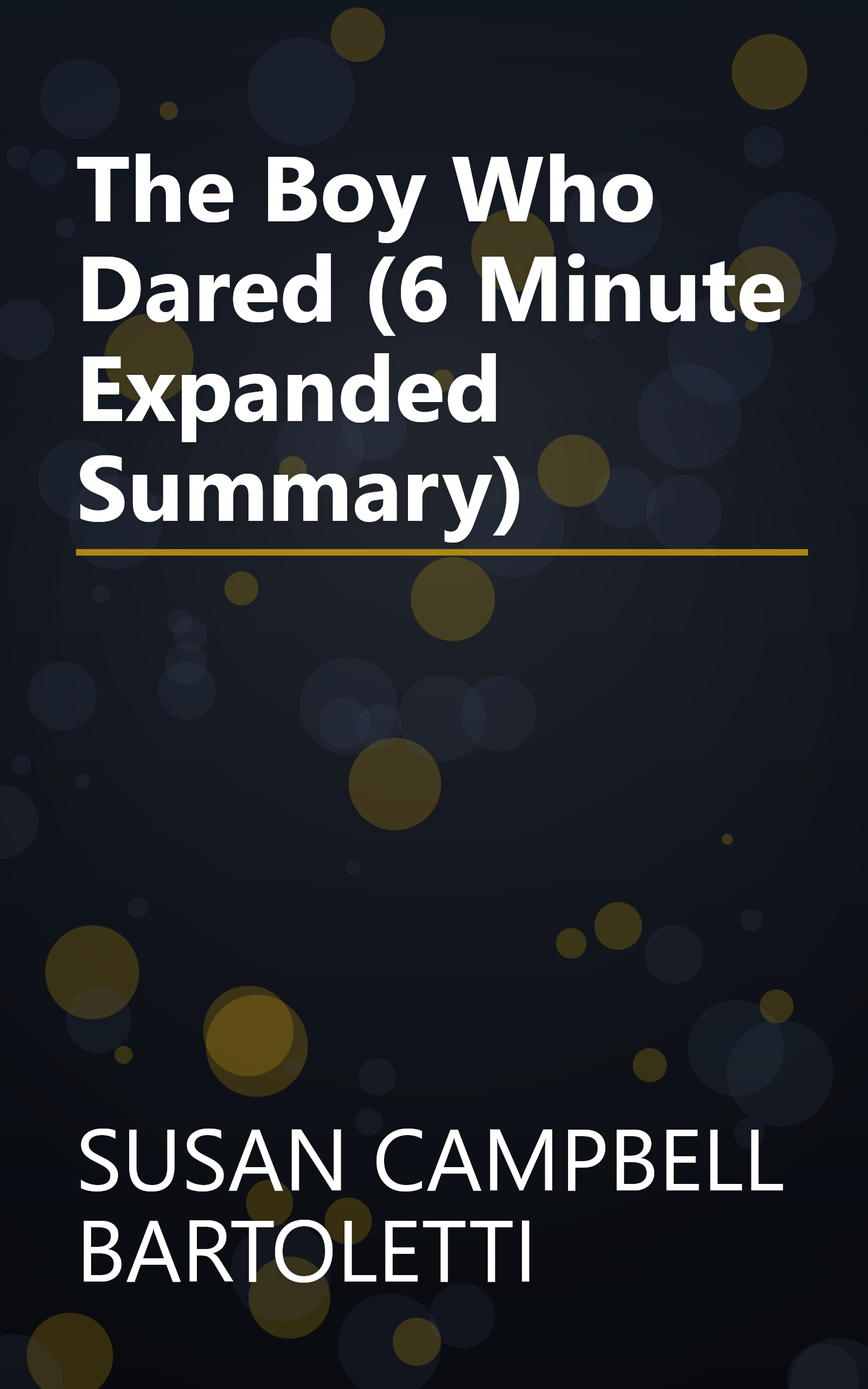 The Boy Who Dared (6 Minute   Expanded Summary) book cover