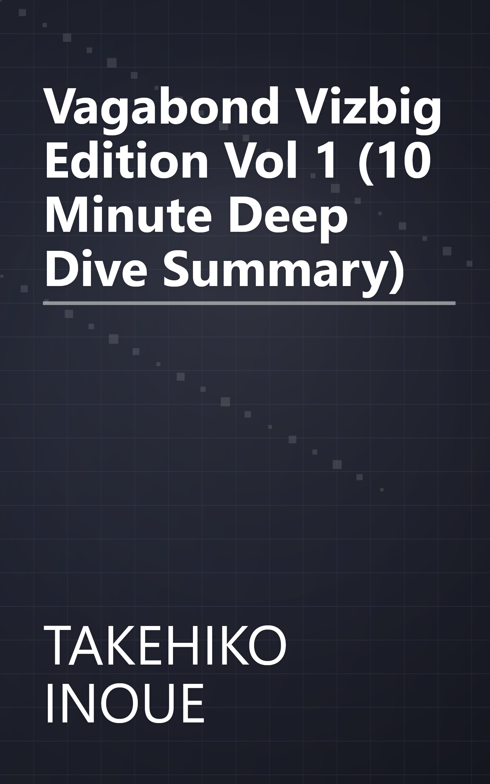 Vagabond  Vizbig Edition   Vol  1 (10 Minute   Deep Dive Summary) book cover