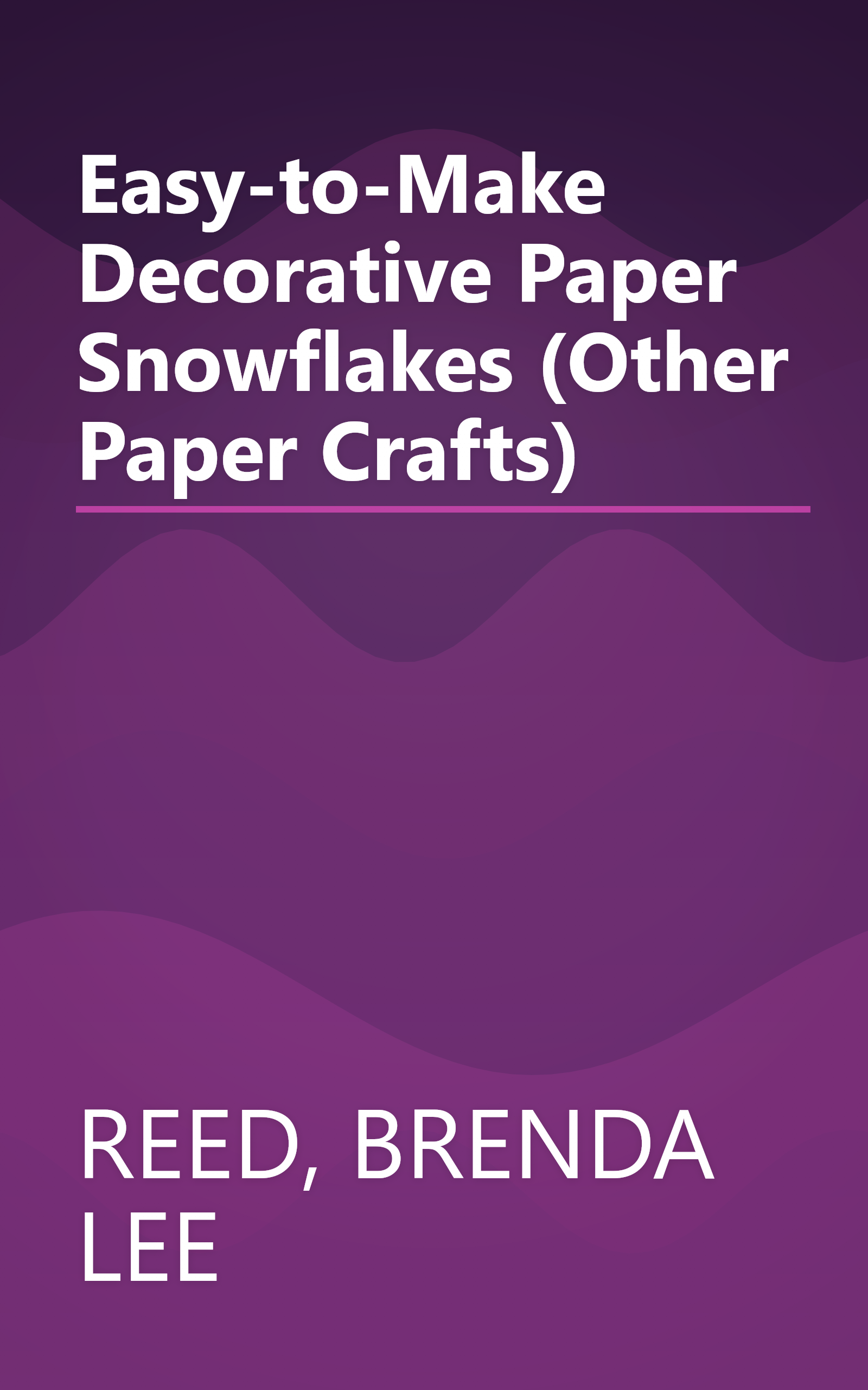 Easy-to-Make Decorative Paper Snowflakes (Other Paper Crafts) book cover