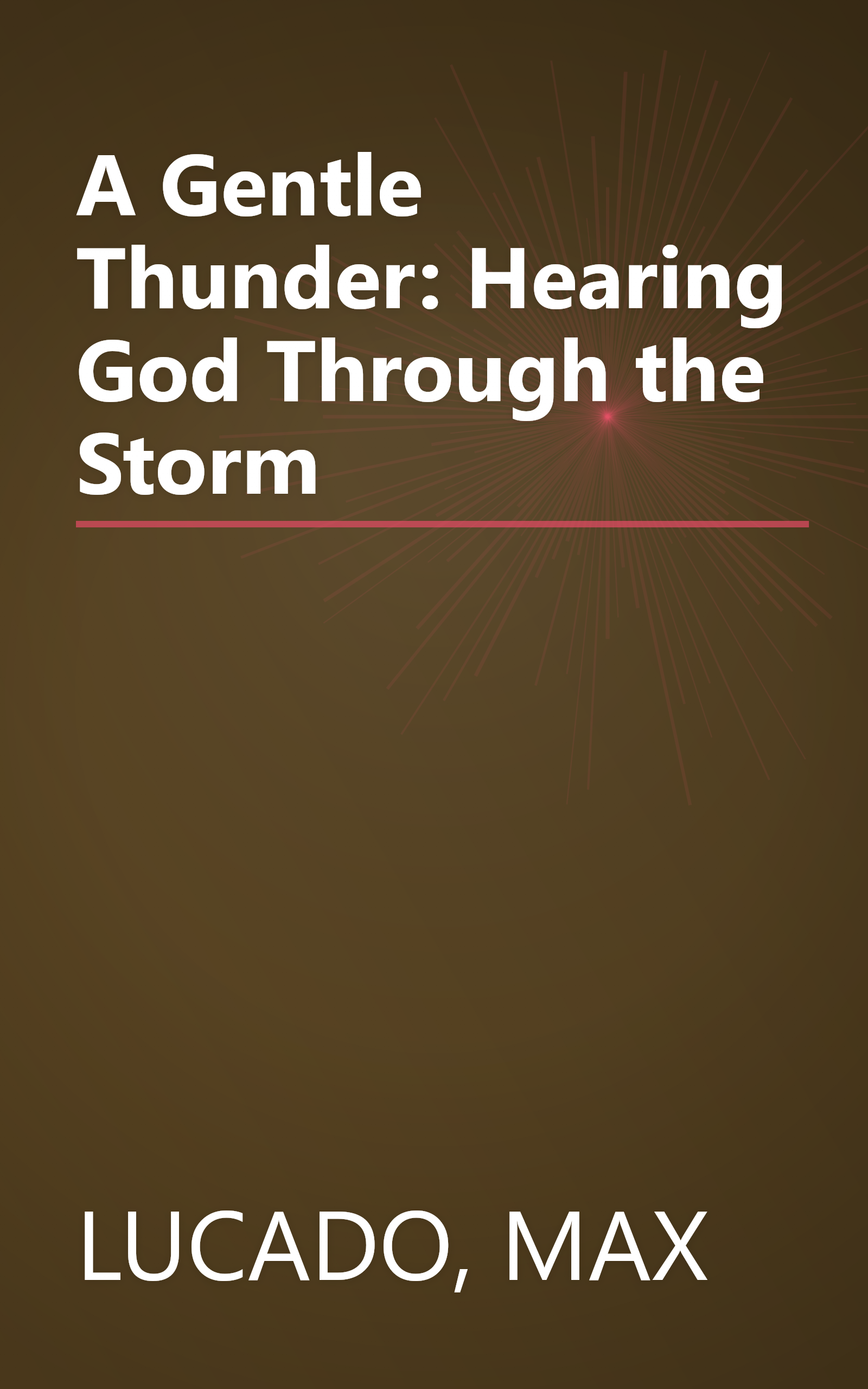 A Gentle Thunder: Hearing God Through the Storm book cover