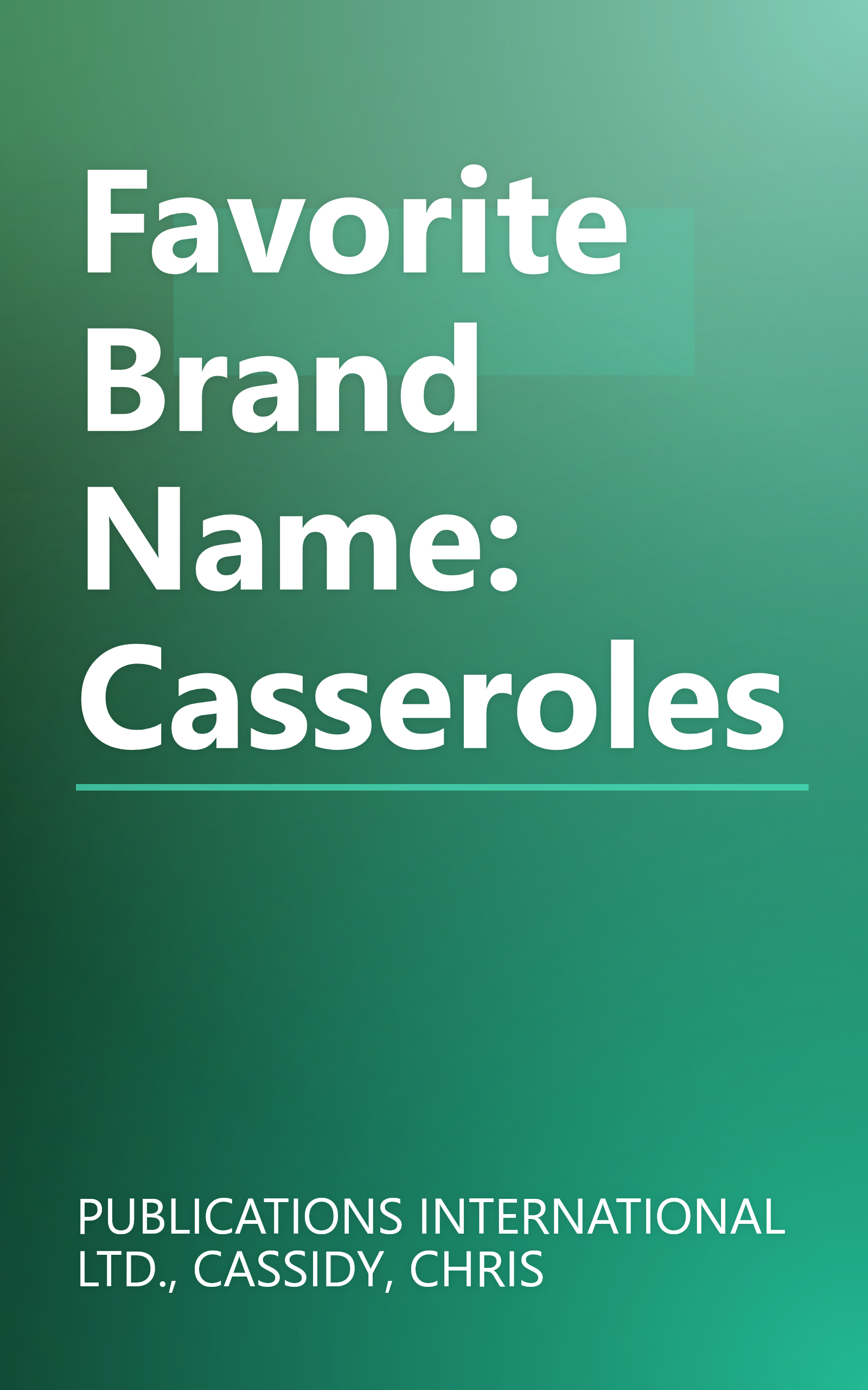 Favorite Brand Name: Casseroles book cover
