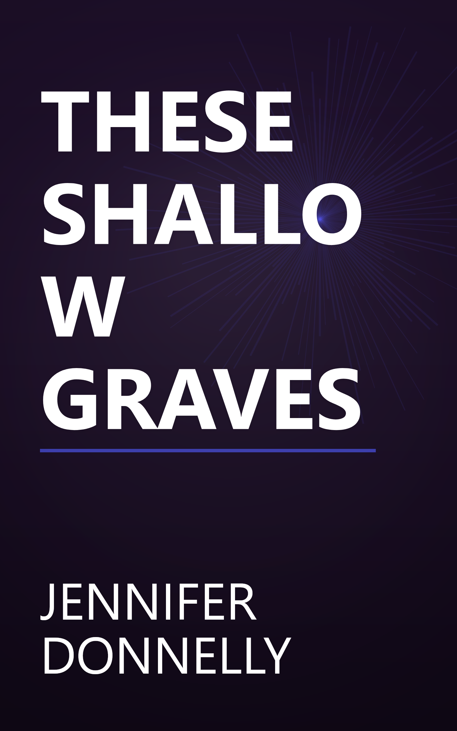 THESE SHALLOW GRAVES book cover