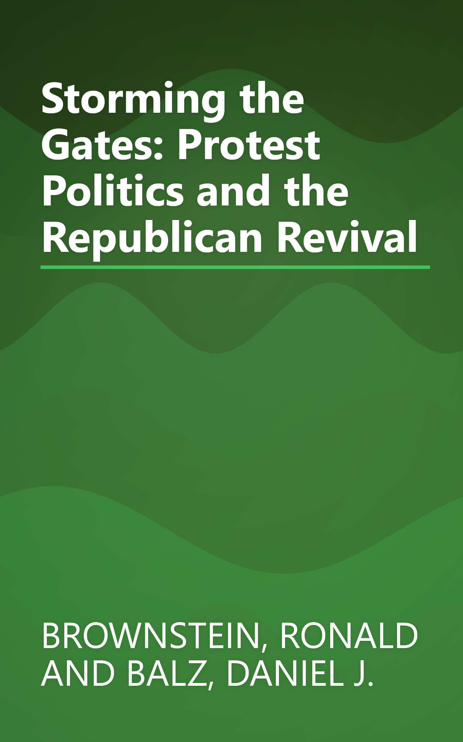 Storming the Gates: Protest Politics and the Republican Revival book cover