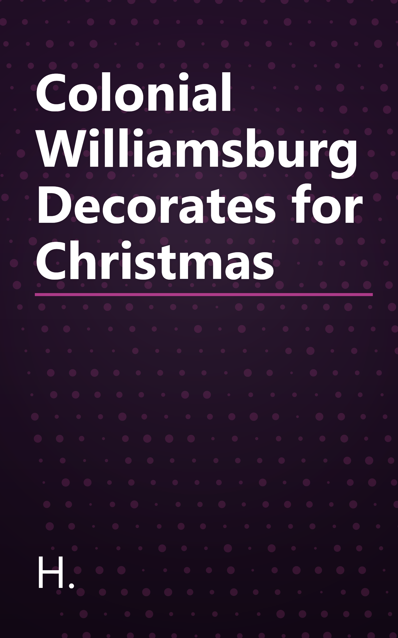 Colonial Williamsburg Decorates for Christmas book cover