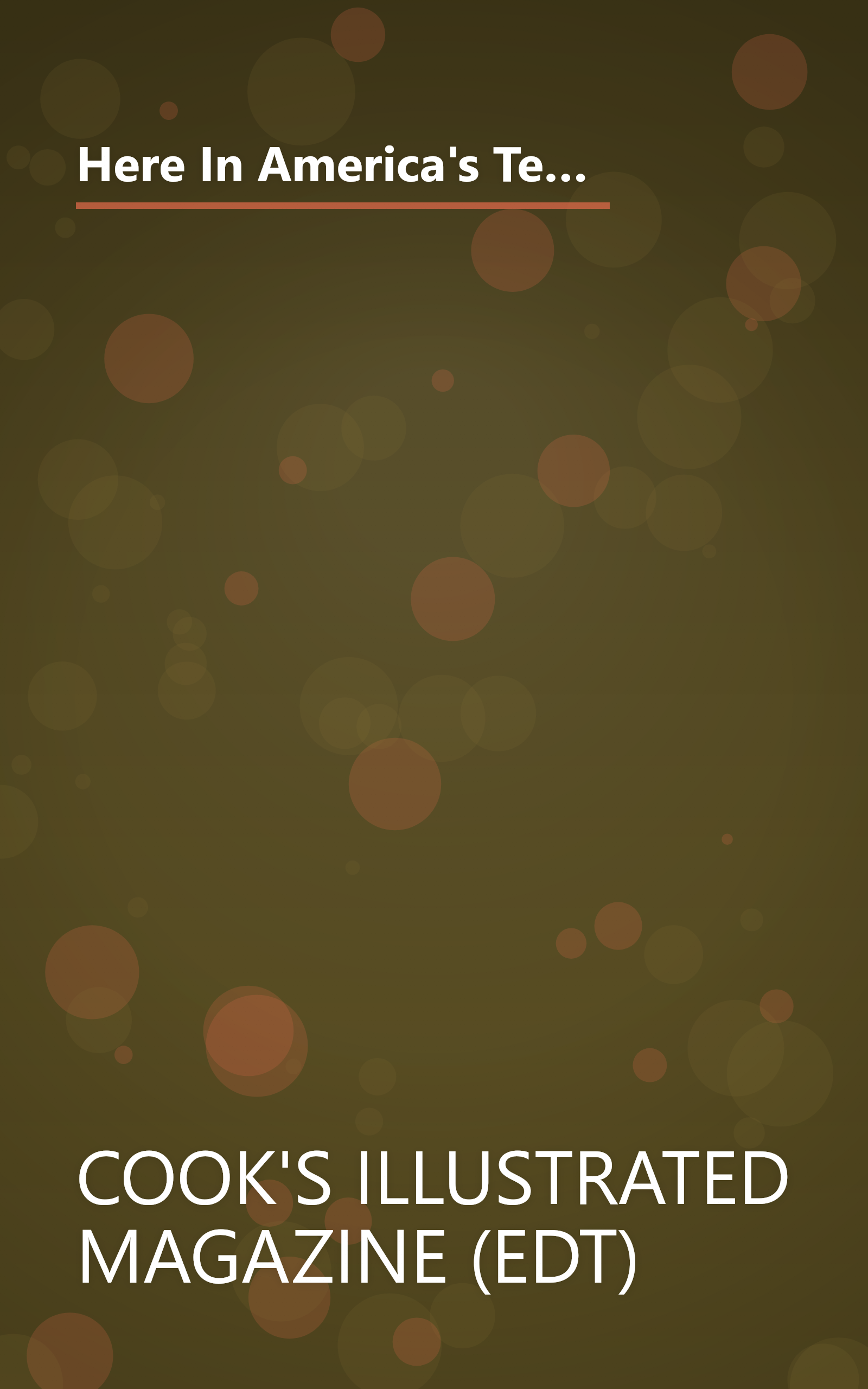 Here In America's Test Kitchen: All New Recipes, Quick Tips, Equipment Ratings, Food Tastings, and Science Experiments from the Hit Public Television Show book cover