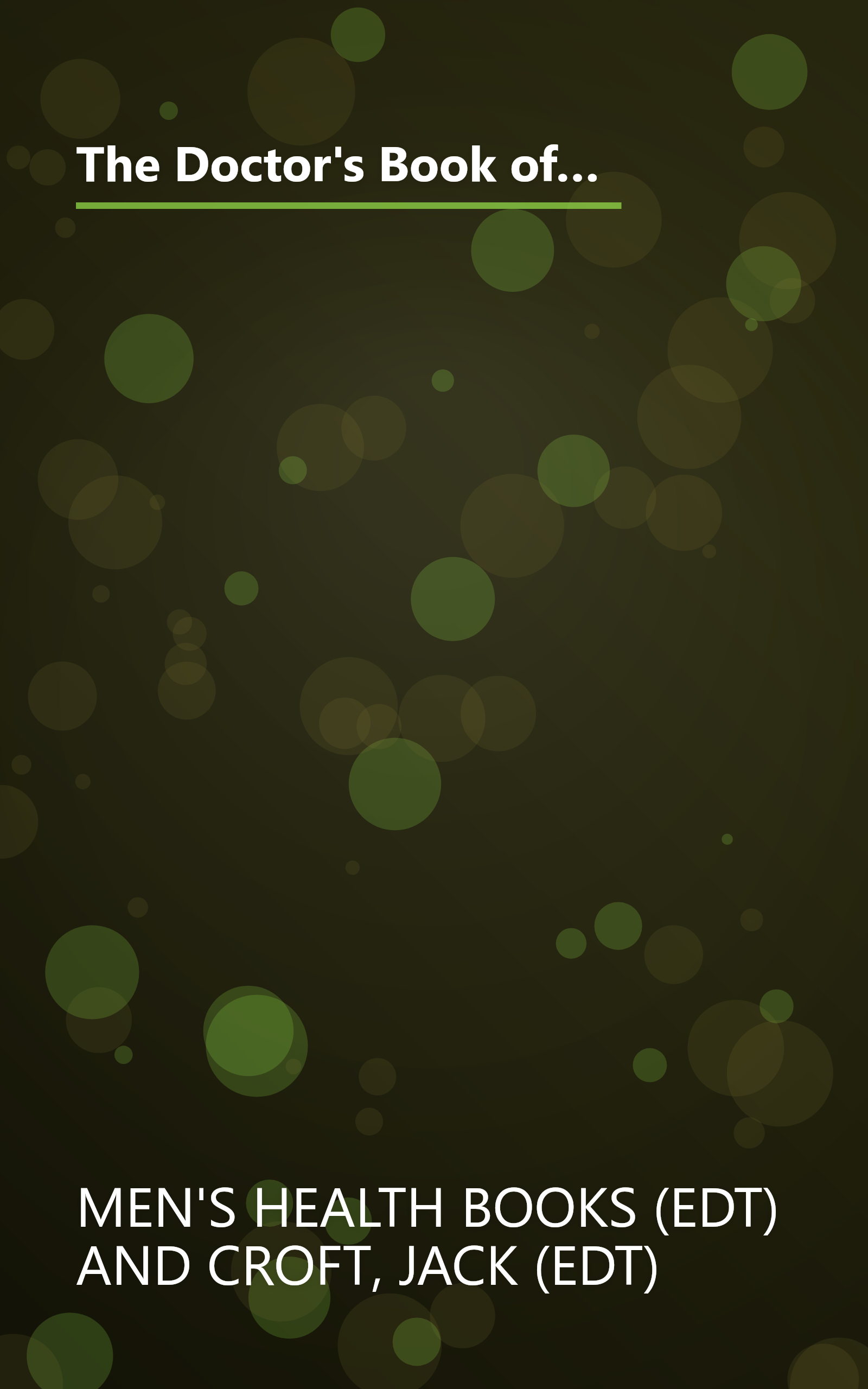 The Doctor's Book of Home Remedies for Men: From Heart Disease and Headaches to Flabby Abs and Road Rage, Over 2,000 Simple Solutions book cover