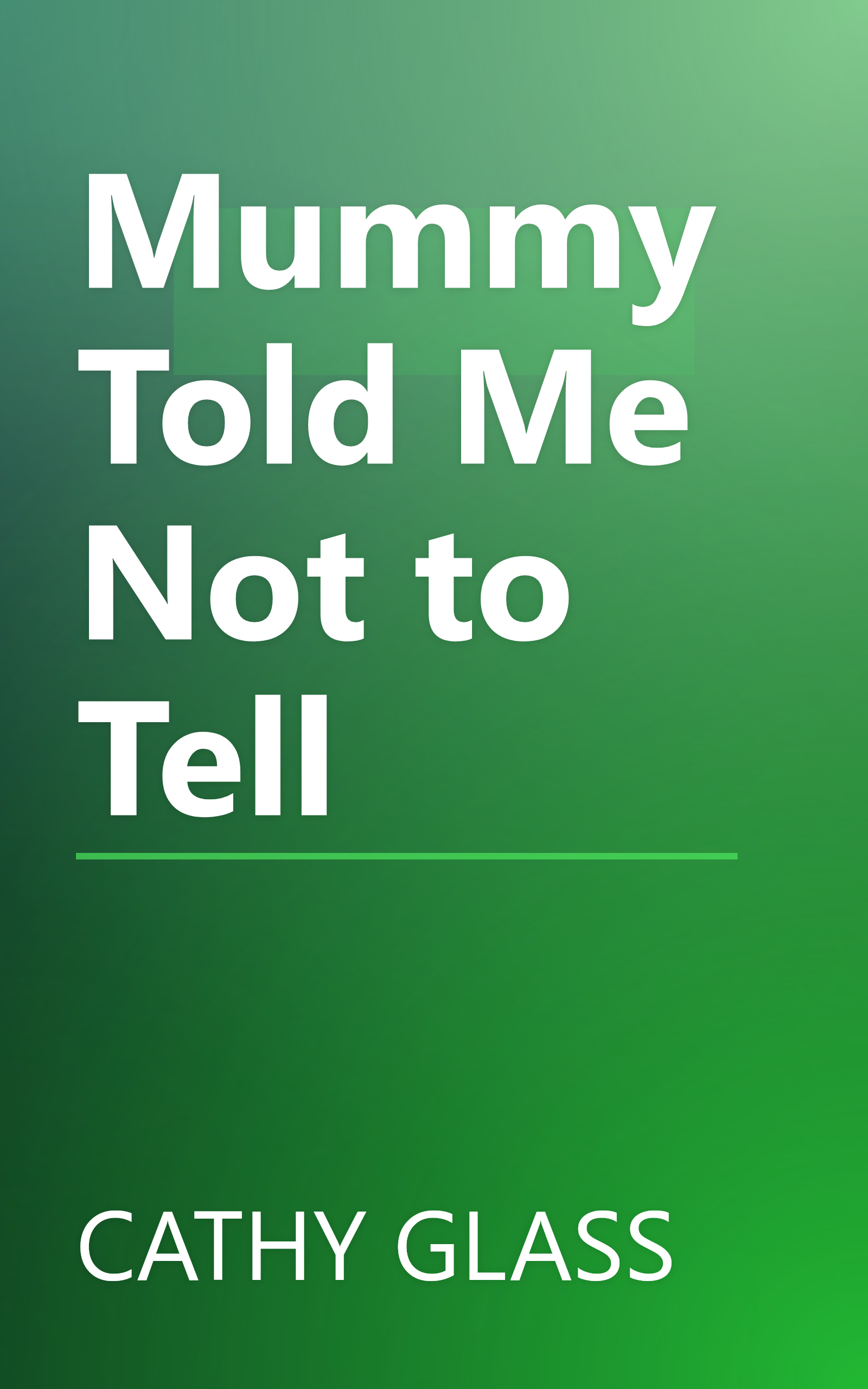 Mummy Told Me Not to Tell book cover