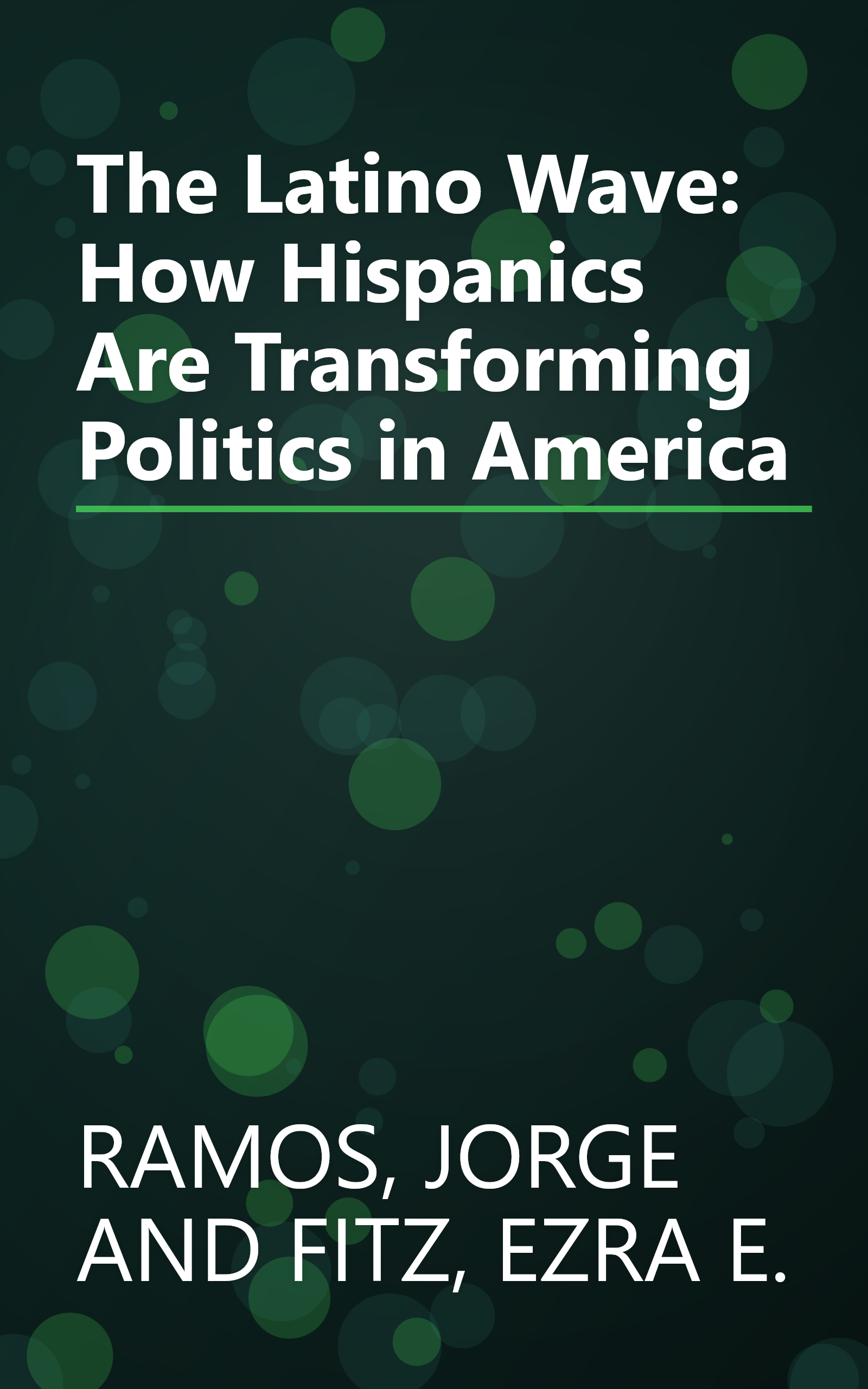 The Latino Wave: How Hispanics Are Transforming Politics in America book cover