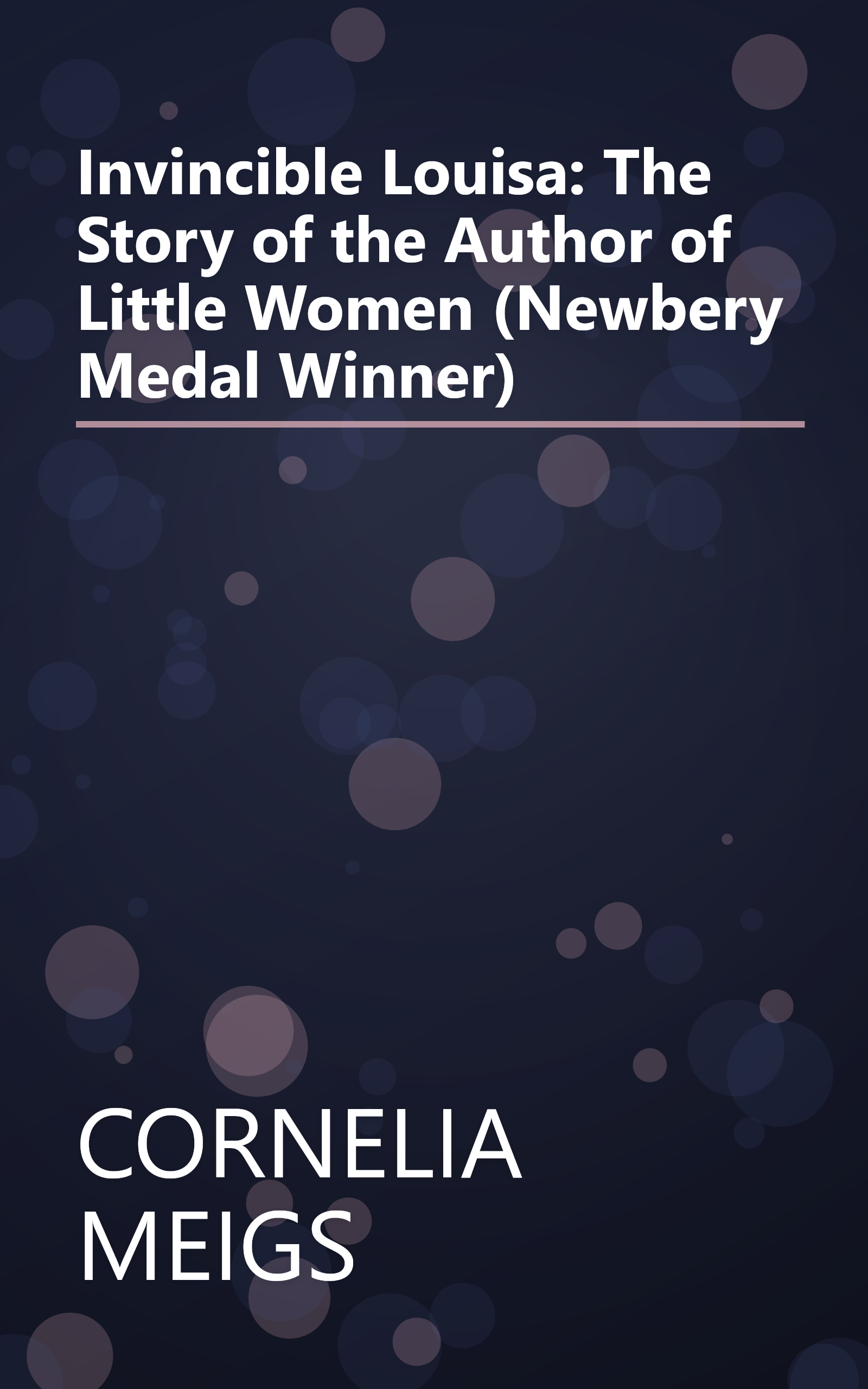 Invincible Louisa: The Story of the Author of Little Women (Newbery Medal Winner) book cover