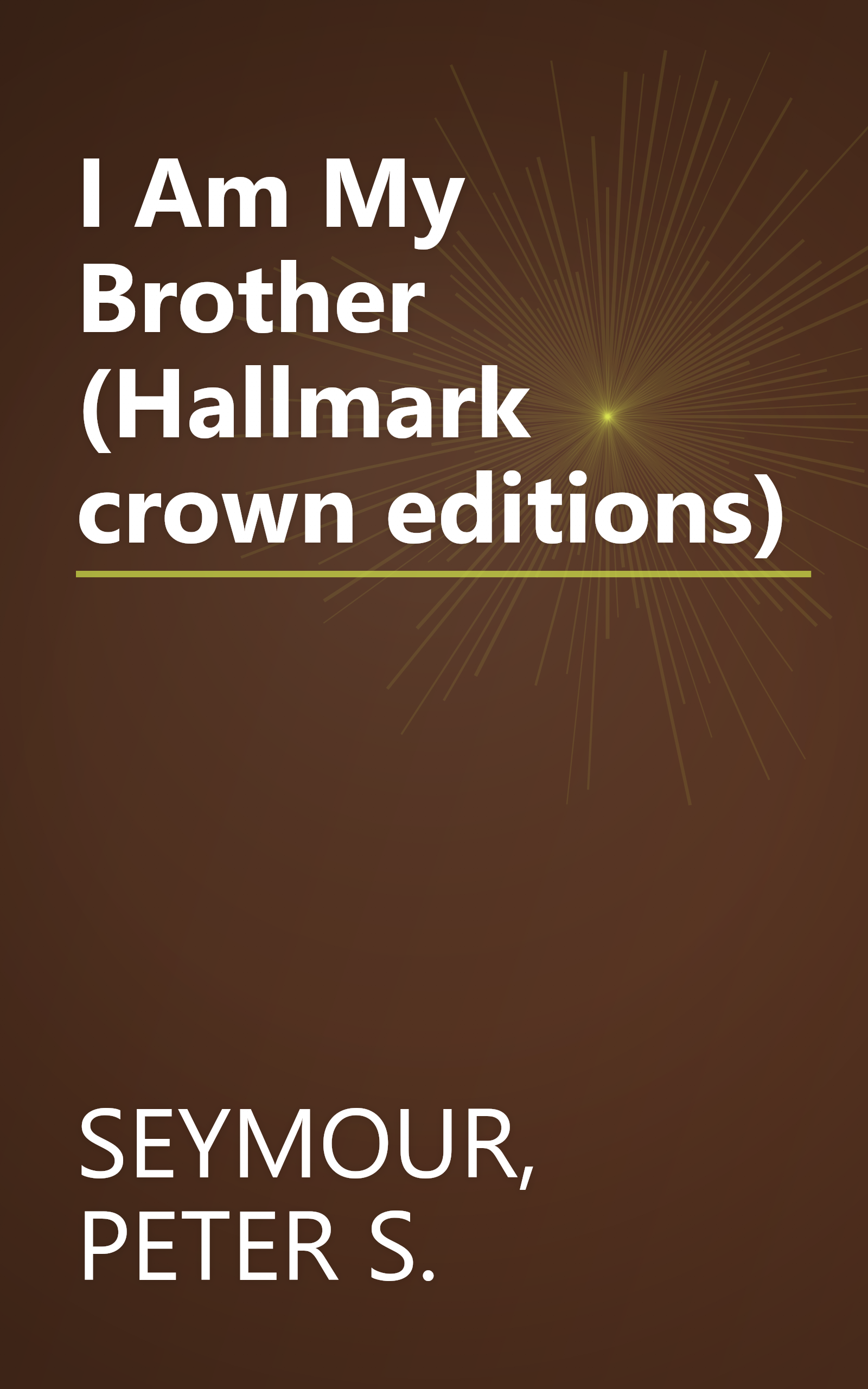 I Am My Brother (Hallmark crown editions) book cover