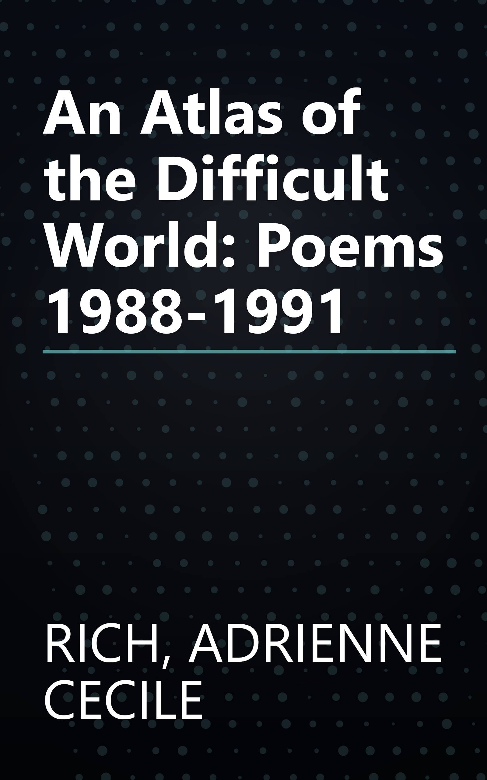 An Atlas of the Difficult World: Poems 1988-1991 book cover