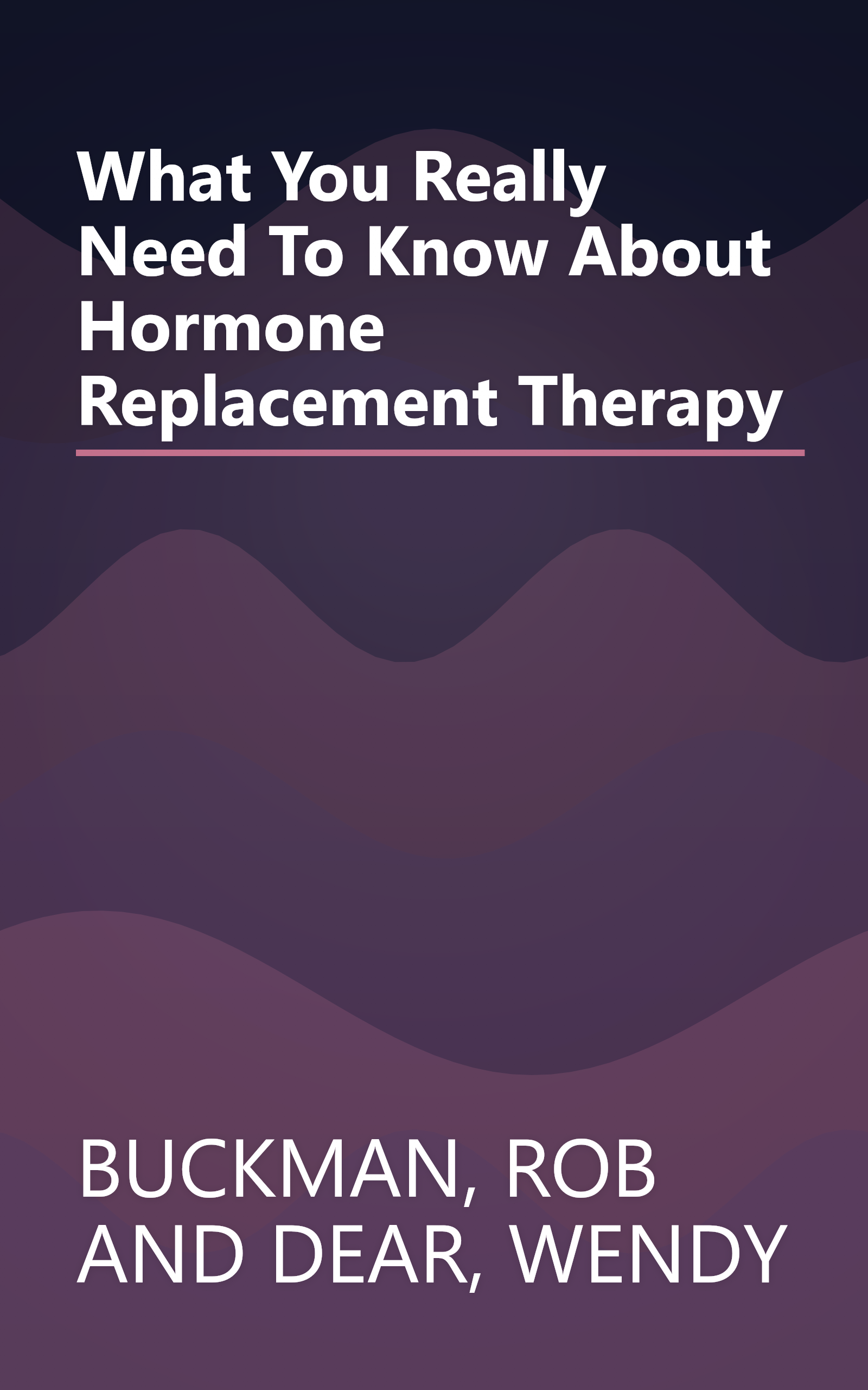 What You Really Need To Know About Hormone Replacement Therapy book cover