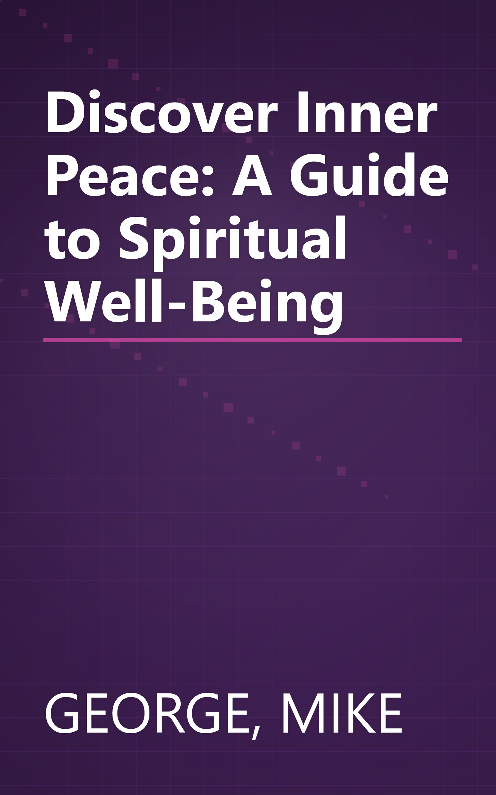 Discover Inner Peace: A Guide to Spiritual Well-Being book cover