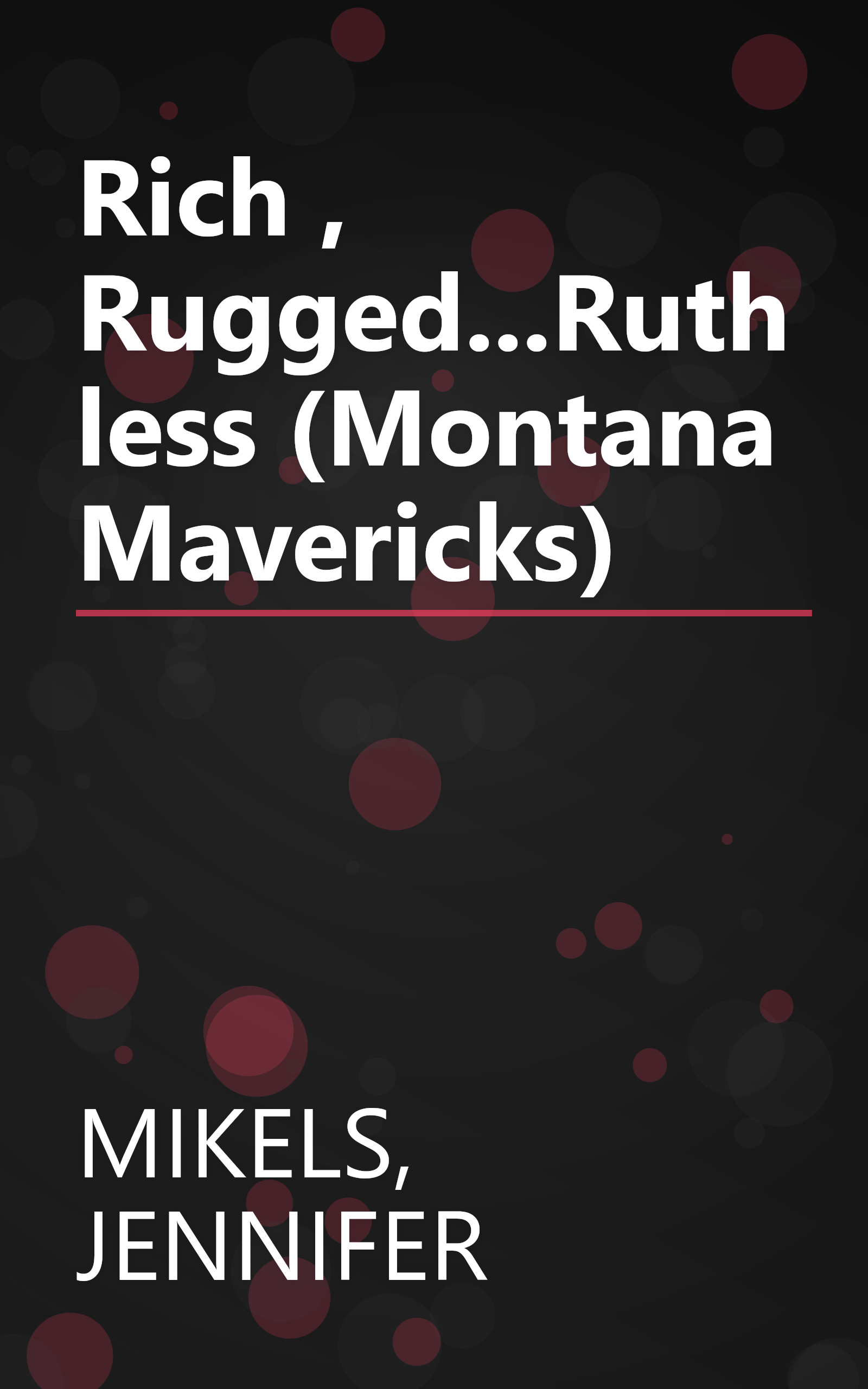 Rich , Rugged...Ruthless (Montana Mavericks) book cover