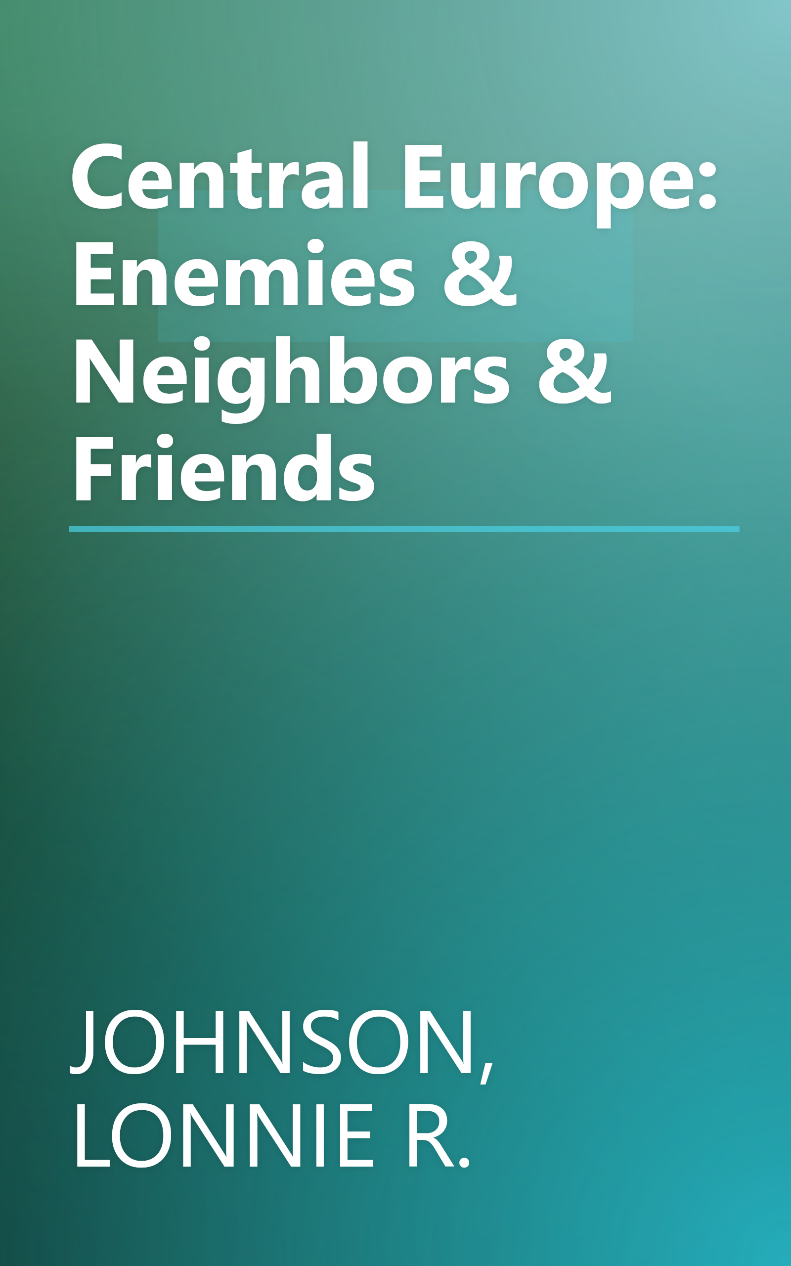 Central Europe: Enemies & Neighbors & Friends book cover