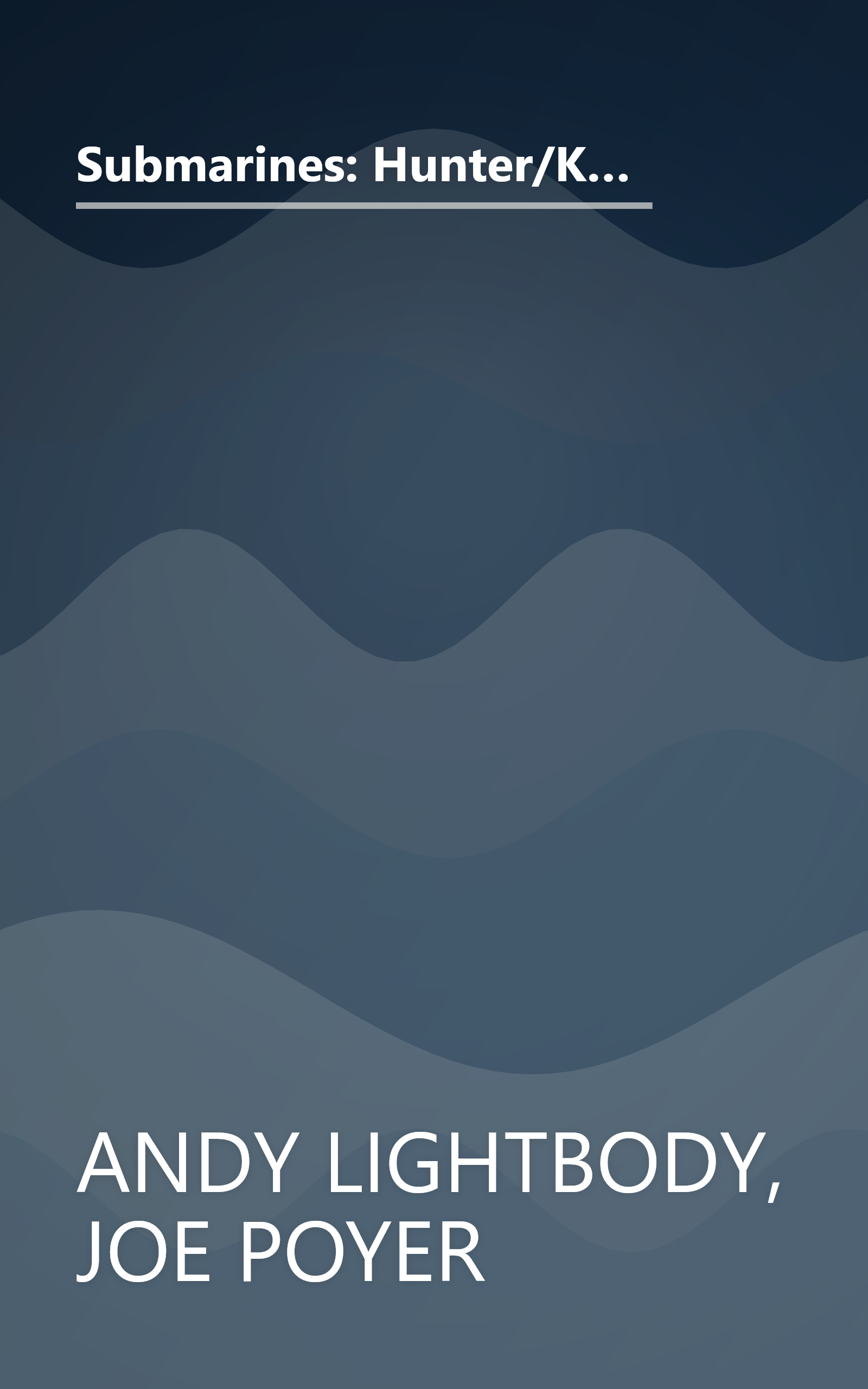 Submarines: Hunter/Killers & Boomers (An Illustrated Guide to Warships of the Undersea Realm with 219 Photographs & 7 Illustrations) book cover