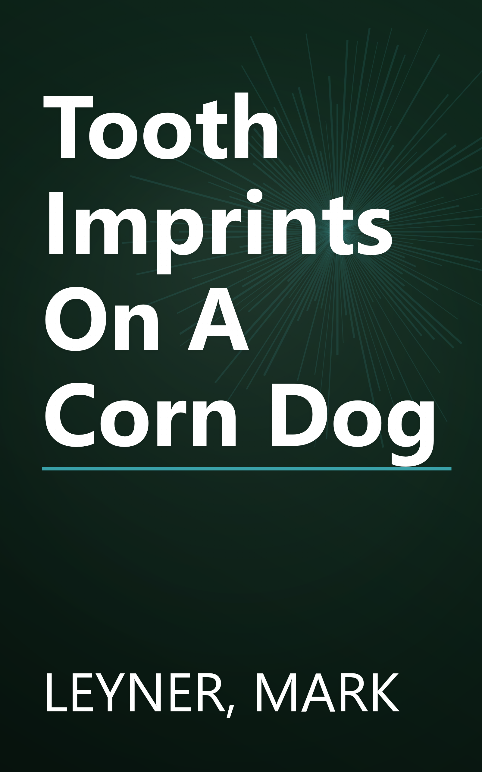 Tooth Imprints On A Corn Dog book cover