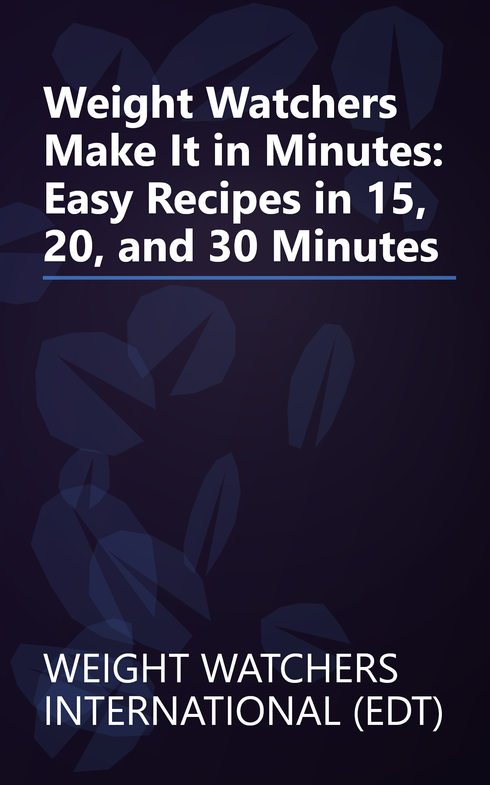 Weight Watchers Make It in Minutes: Easy Recipes in 15, 20, and 30 Minutes book cover