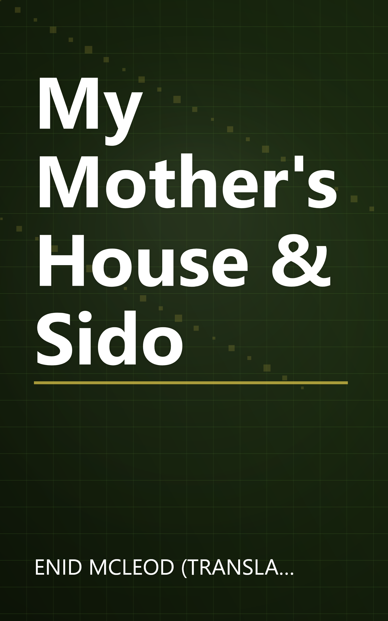 My Mother's House & Sido book cover