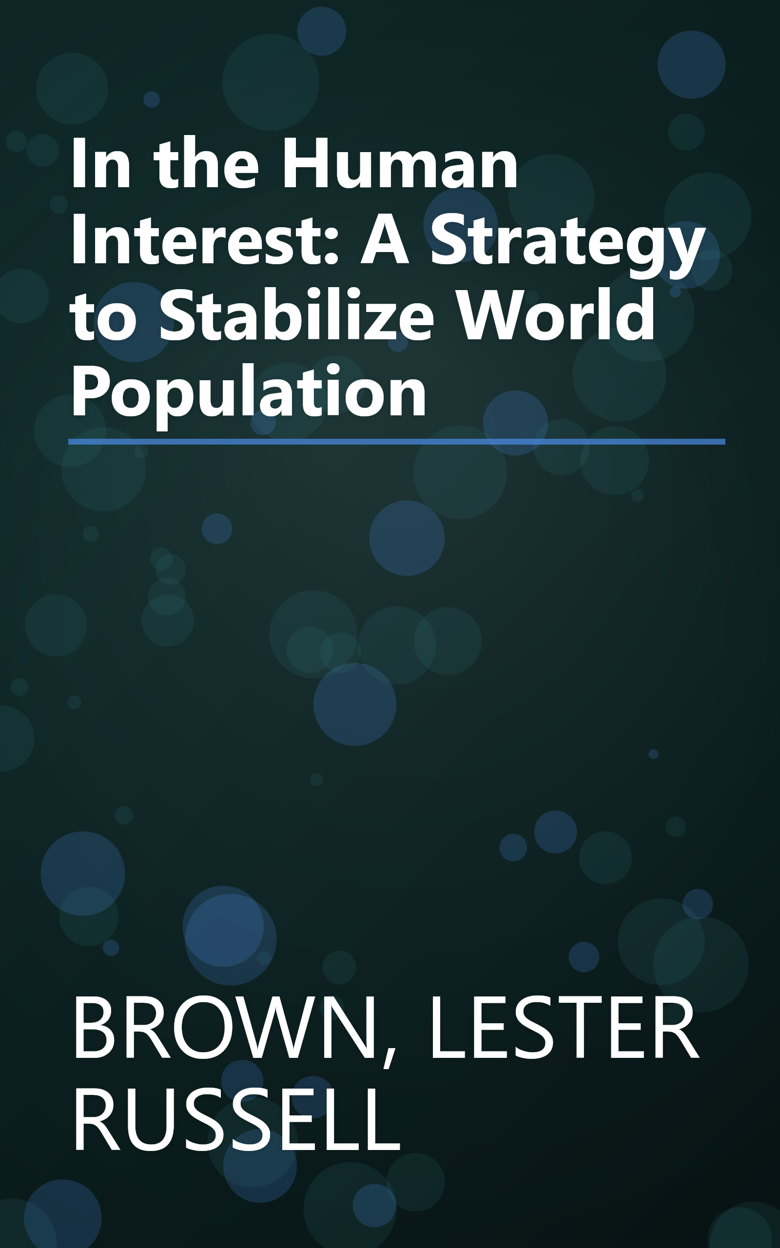 In the Human Interest: A Strategy to Stabilize World Population book cover