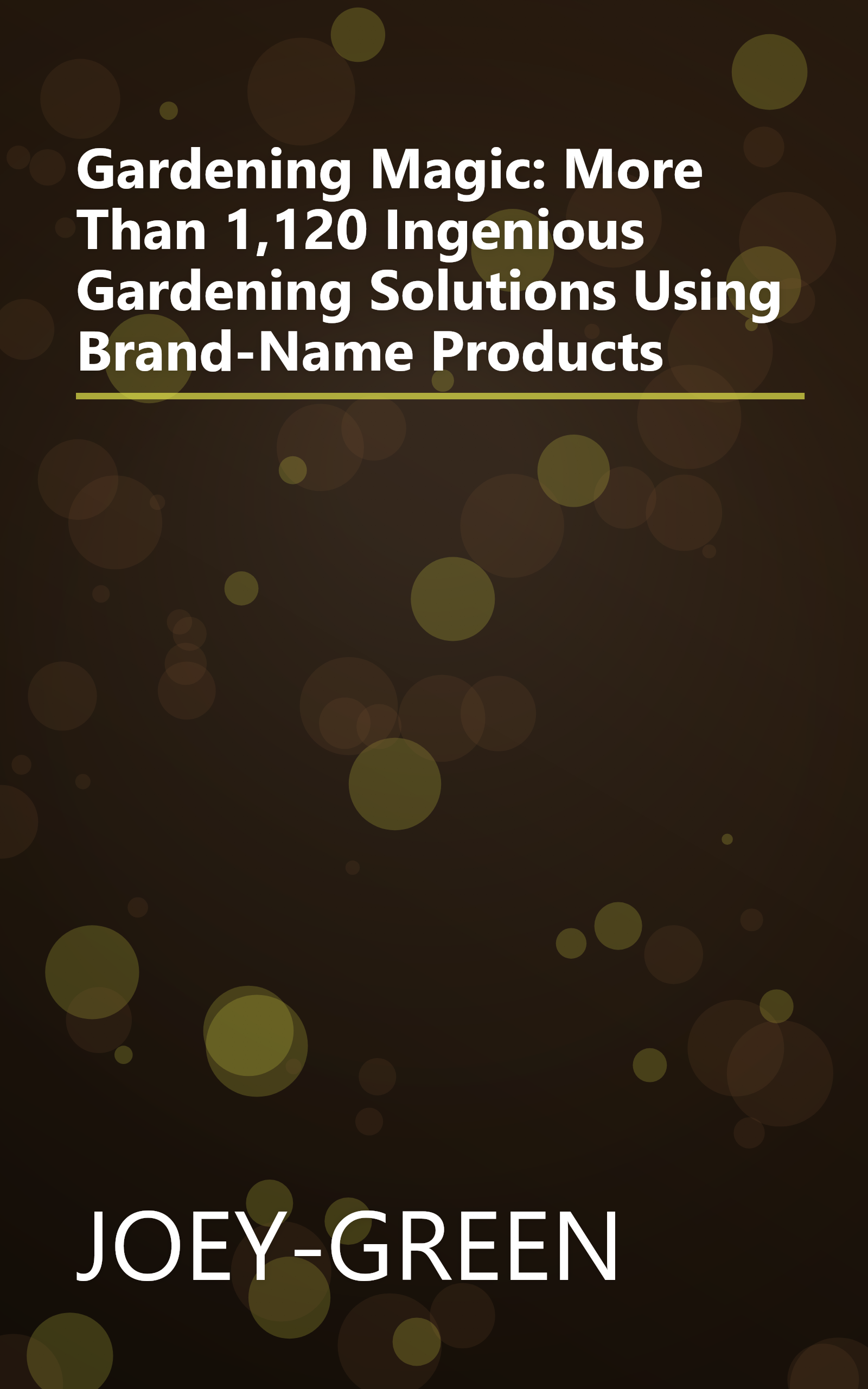 Gardening Magic: More Than 1,120 Ingenious Gardening Solutions Using Brand-Name Products book cover