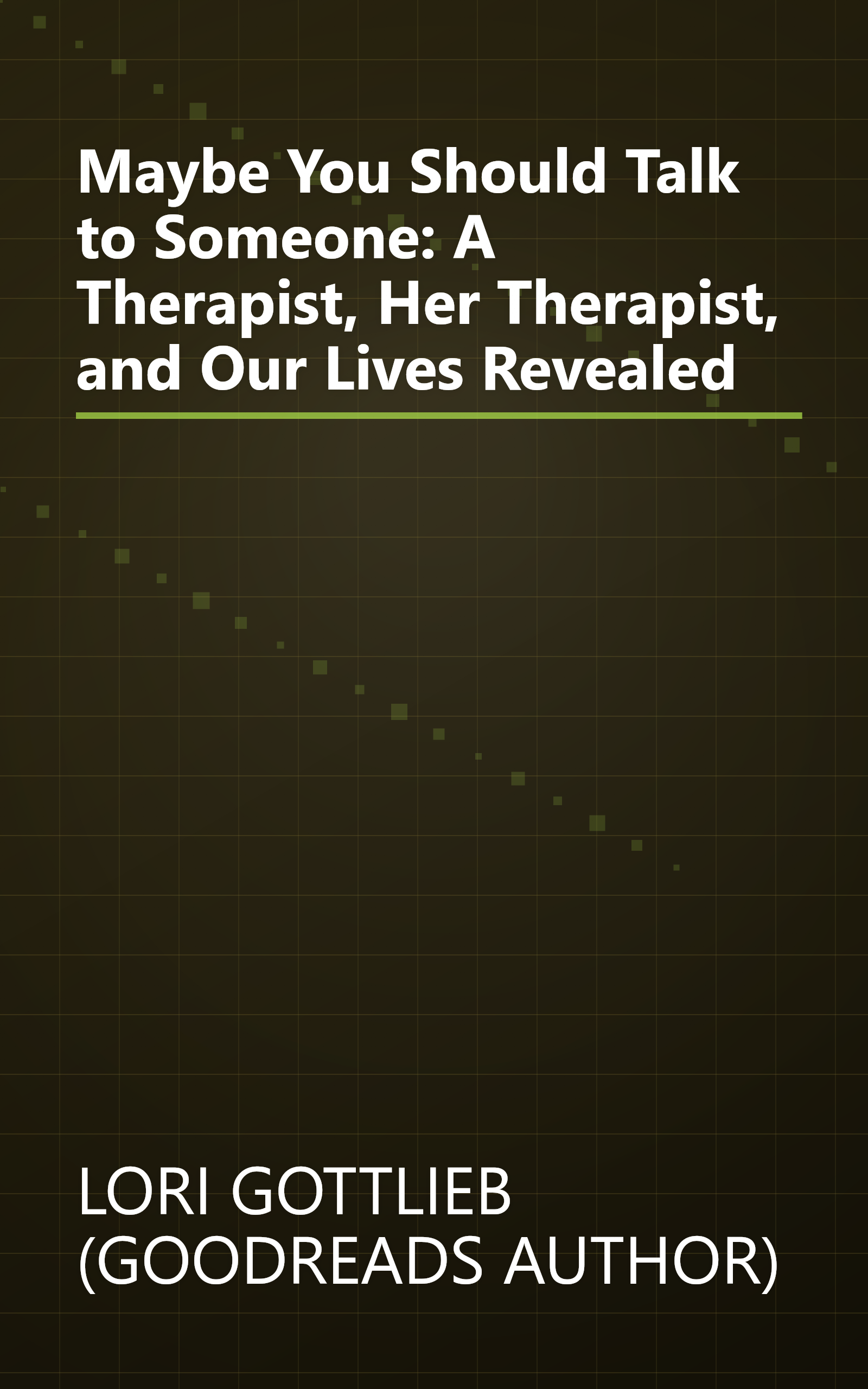 Maybe You Should Talk to Someone: A Therapist, Her Therapist, and Our Lives Revealed book cover