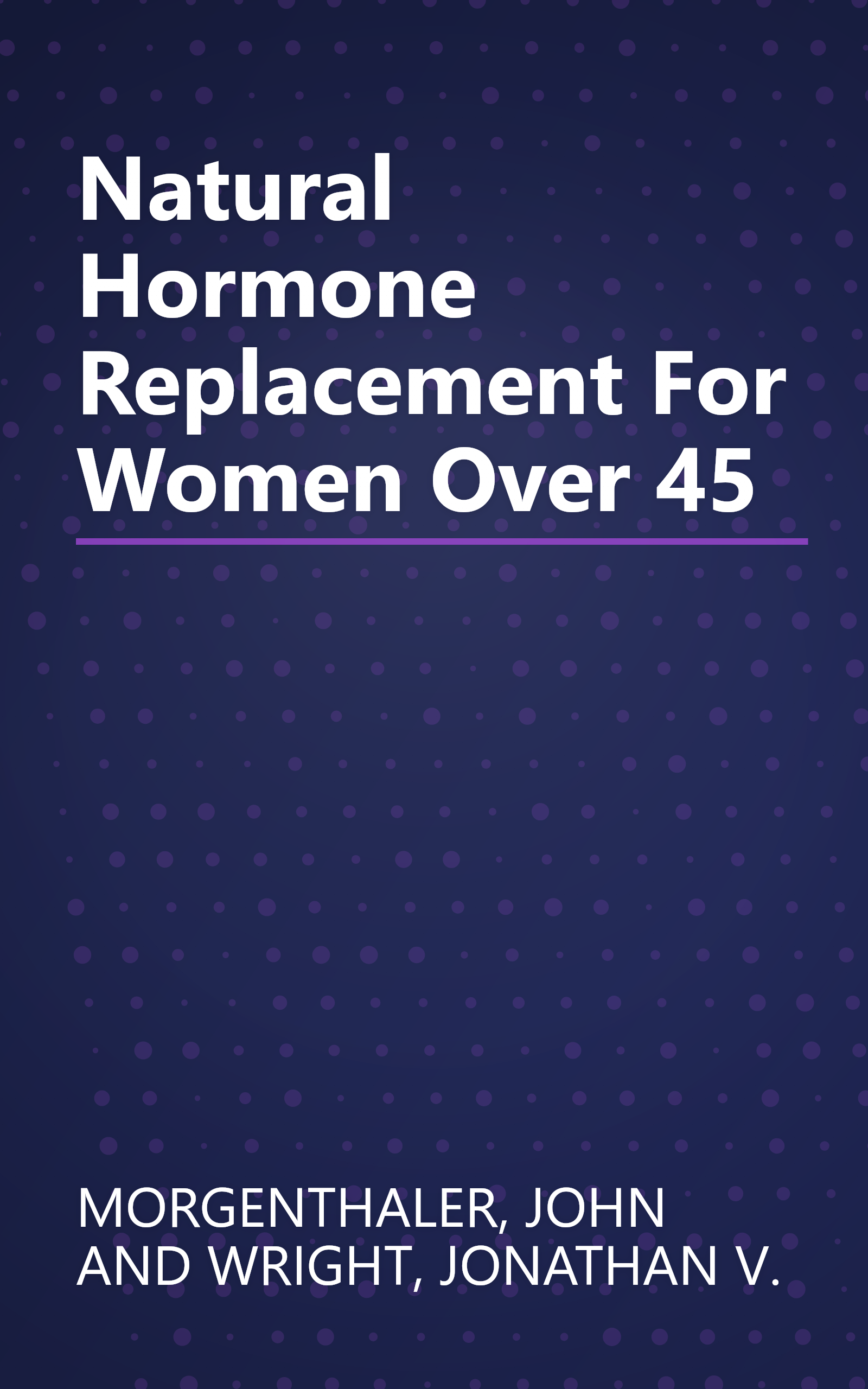 Natural Hormone Replacement For Women Over 45 book cover