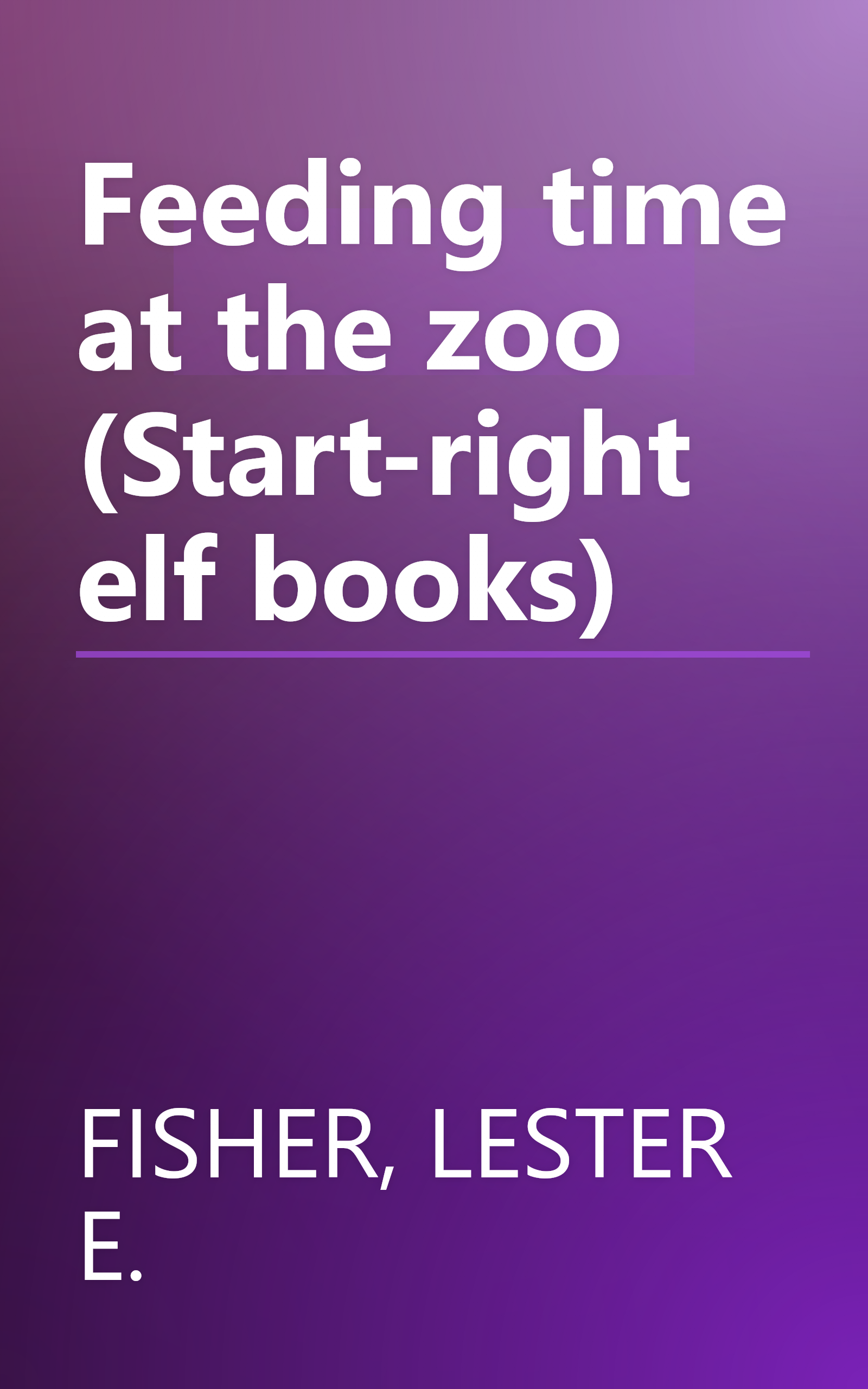 Feeding time at the zoo (Start-right elf books) book cover