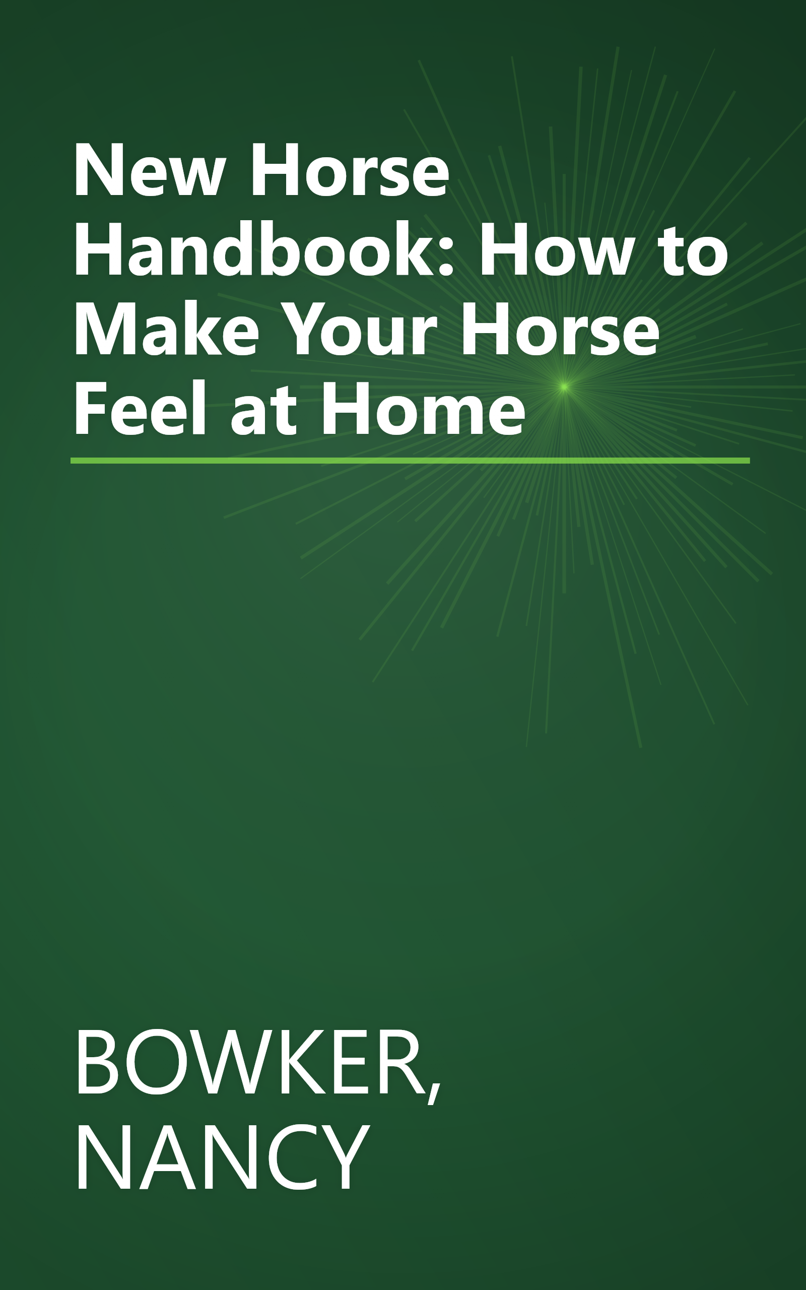 New Horse Handbook: How to Make Your Horse Feel at Home book cover