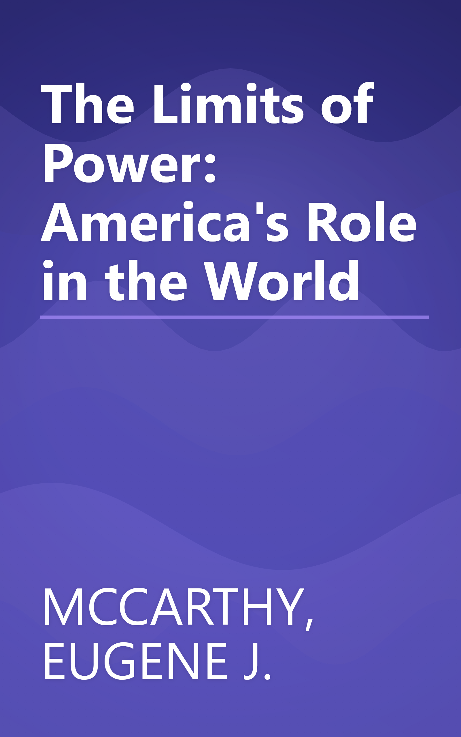 The Limits of Power: America's Role in the World book cover