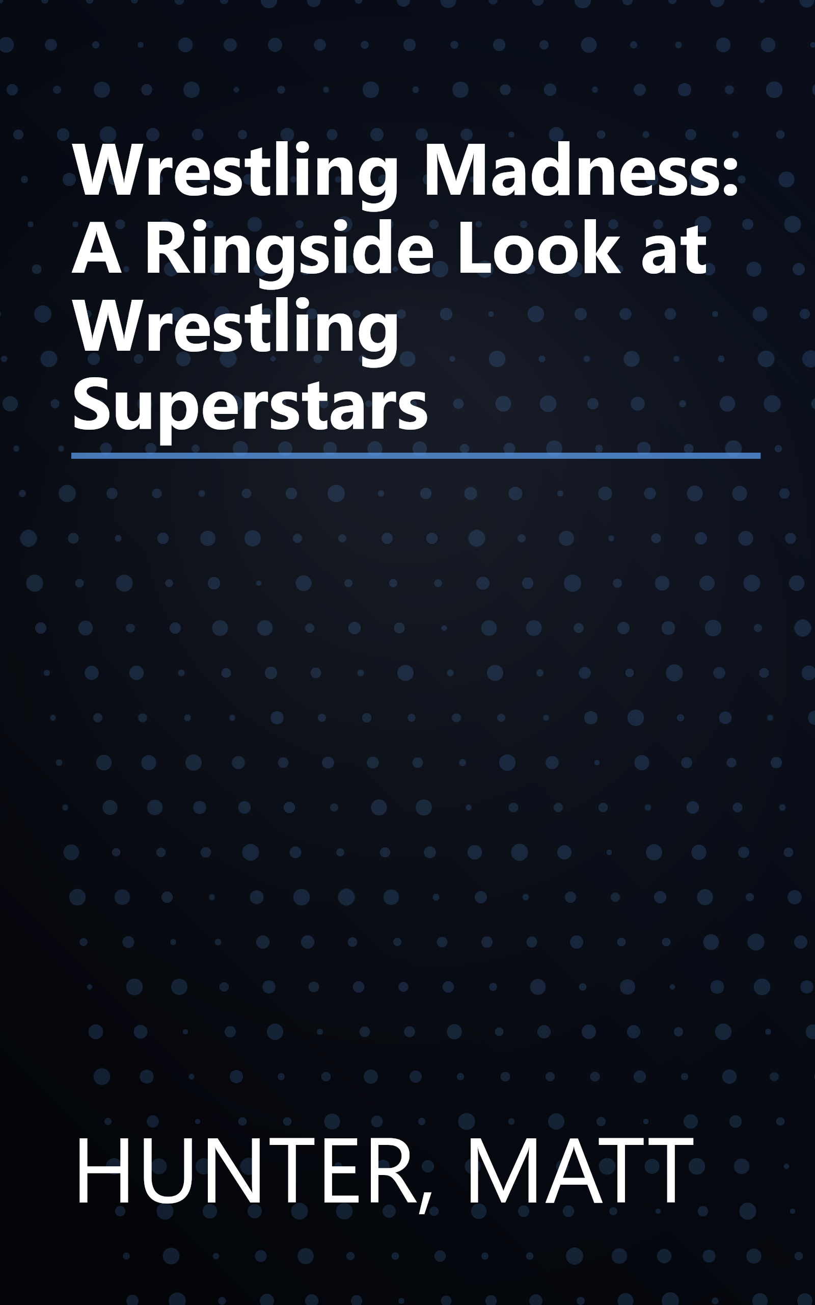 Wrestling Madness: A Ringside Look at Wrestling Superstars book cover