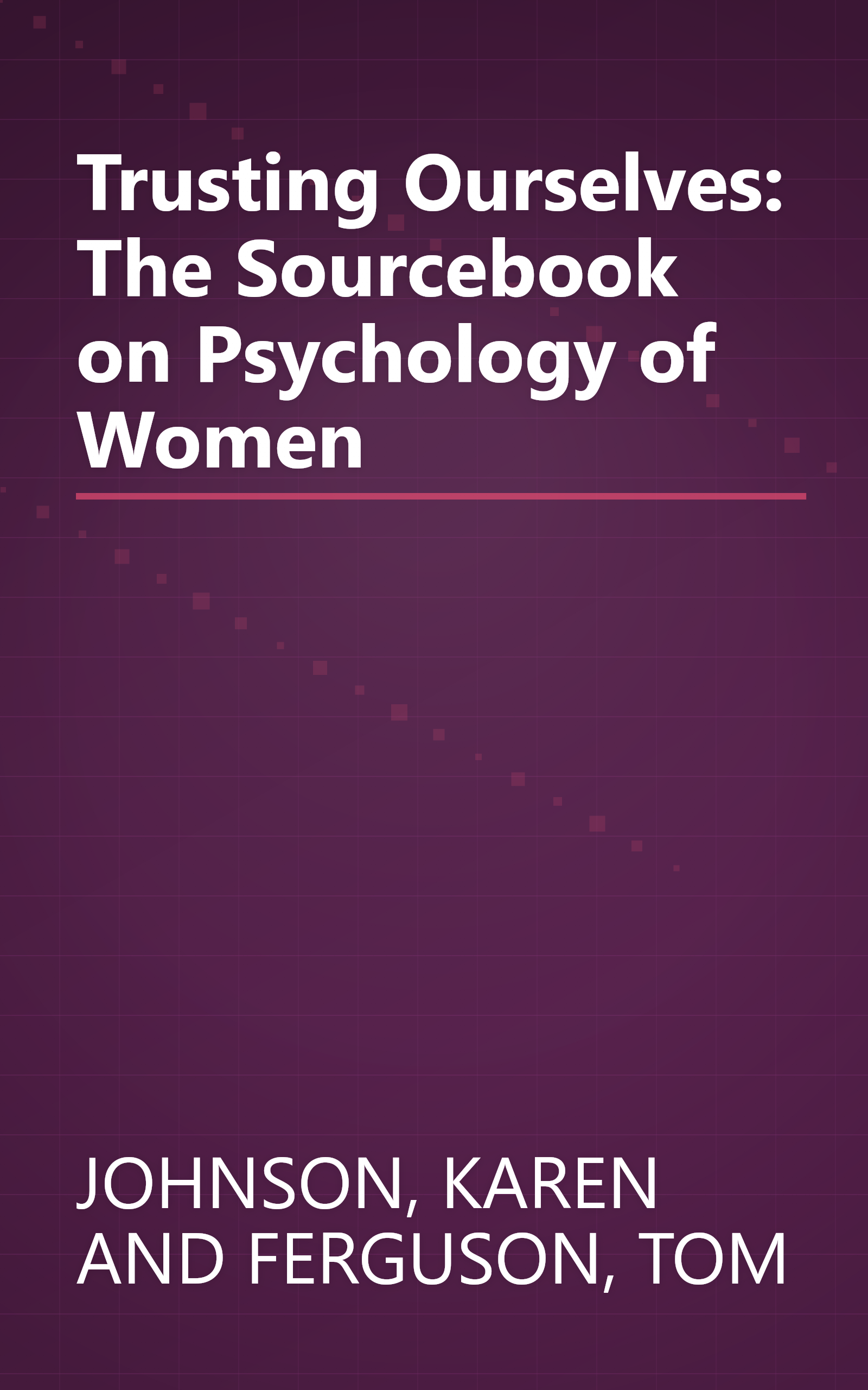 Trusting Ourselves: The Sourcebook on Psychology of Women book cover