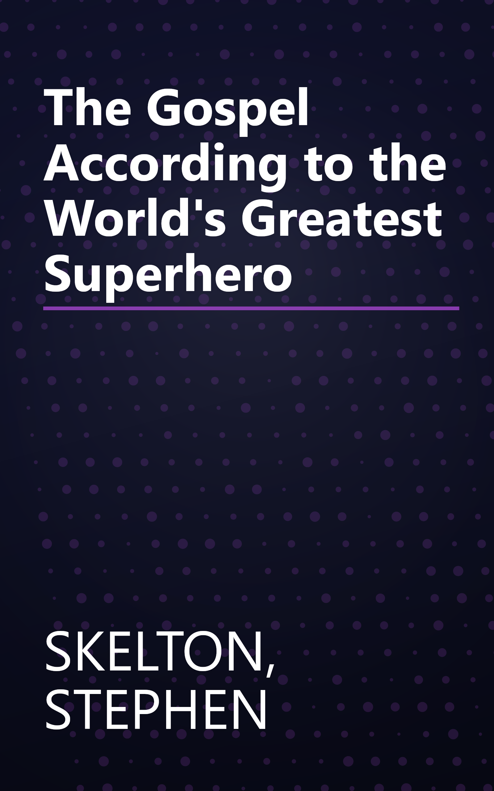 The Gospel According to the World's Greatest Superhero book cover