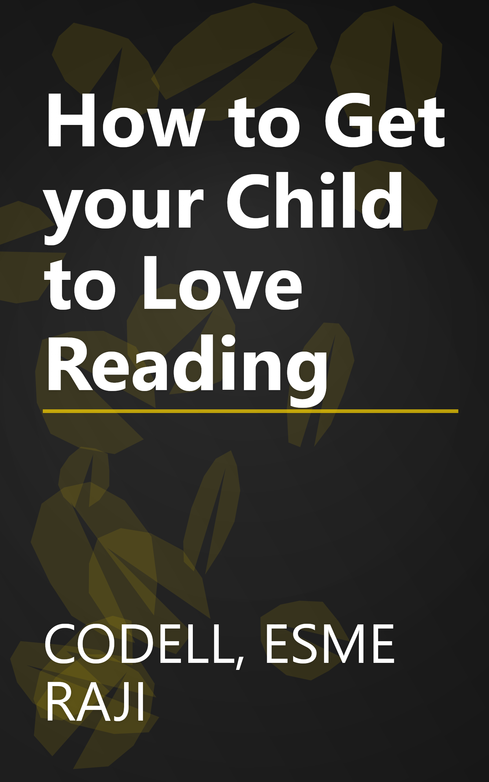 How to Get your Child to Love Reading book cover