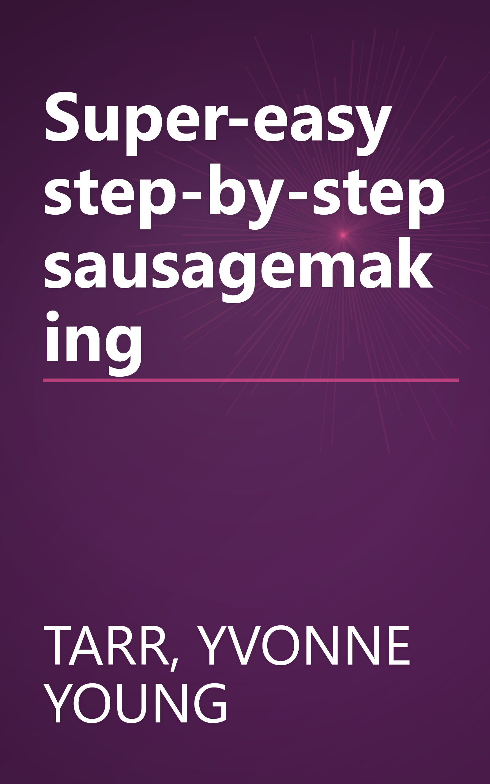 Super-easy step-by-step sausagemaking book cover