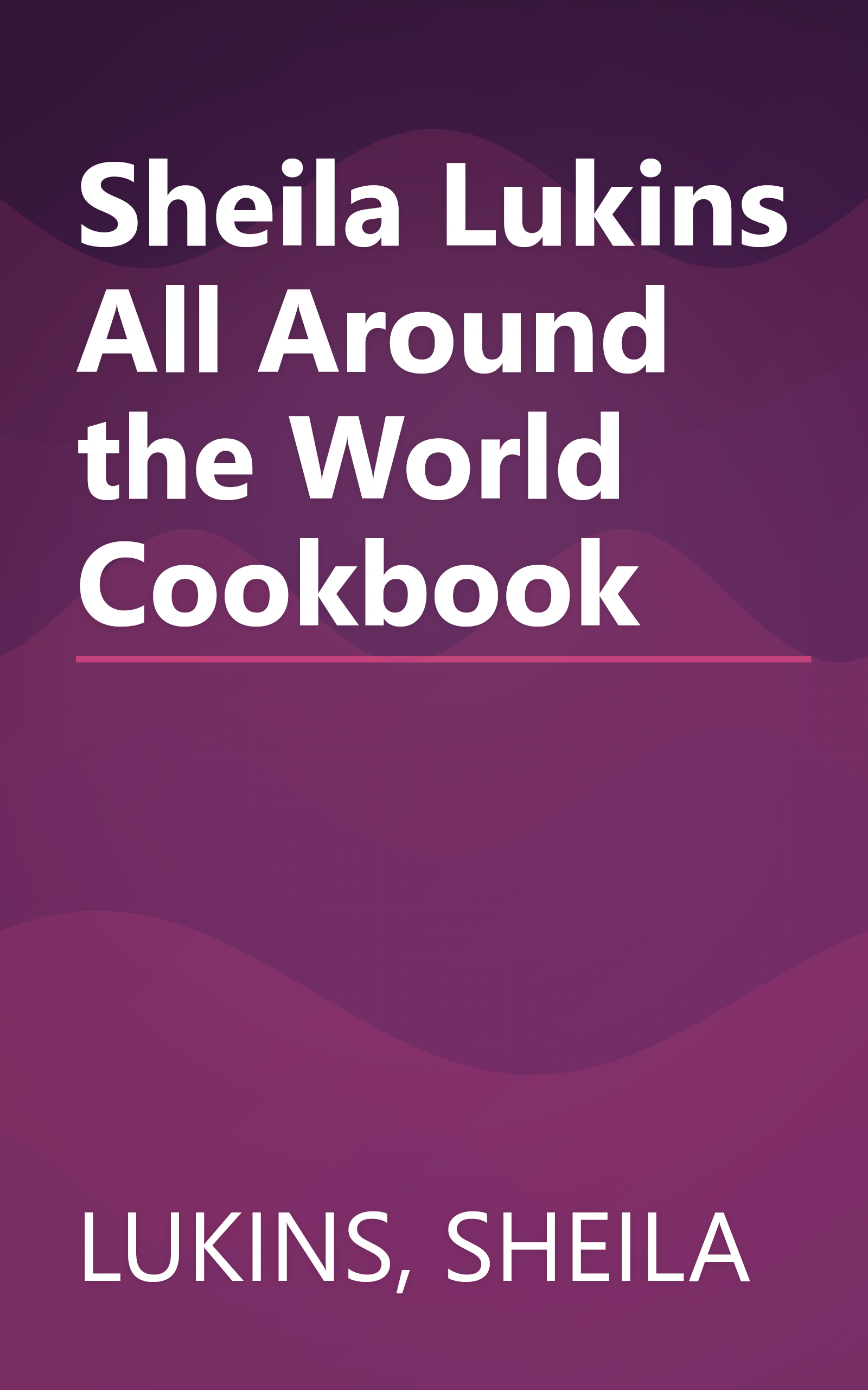 Sheila Lukins All Around the World Cookbook book cover