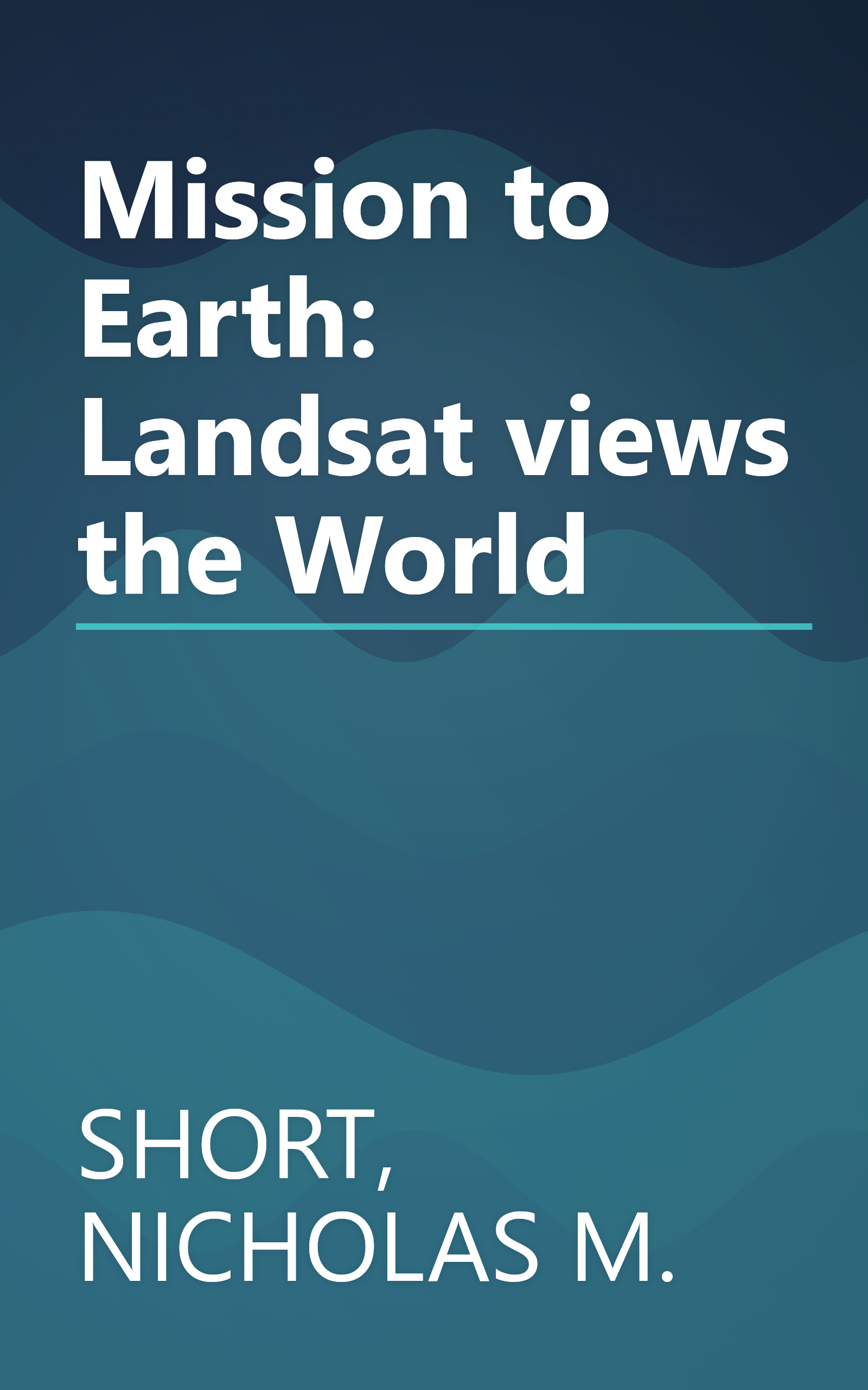 Mission to Earth: Landsat views the World book cover