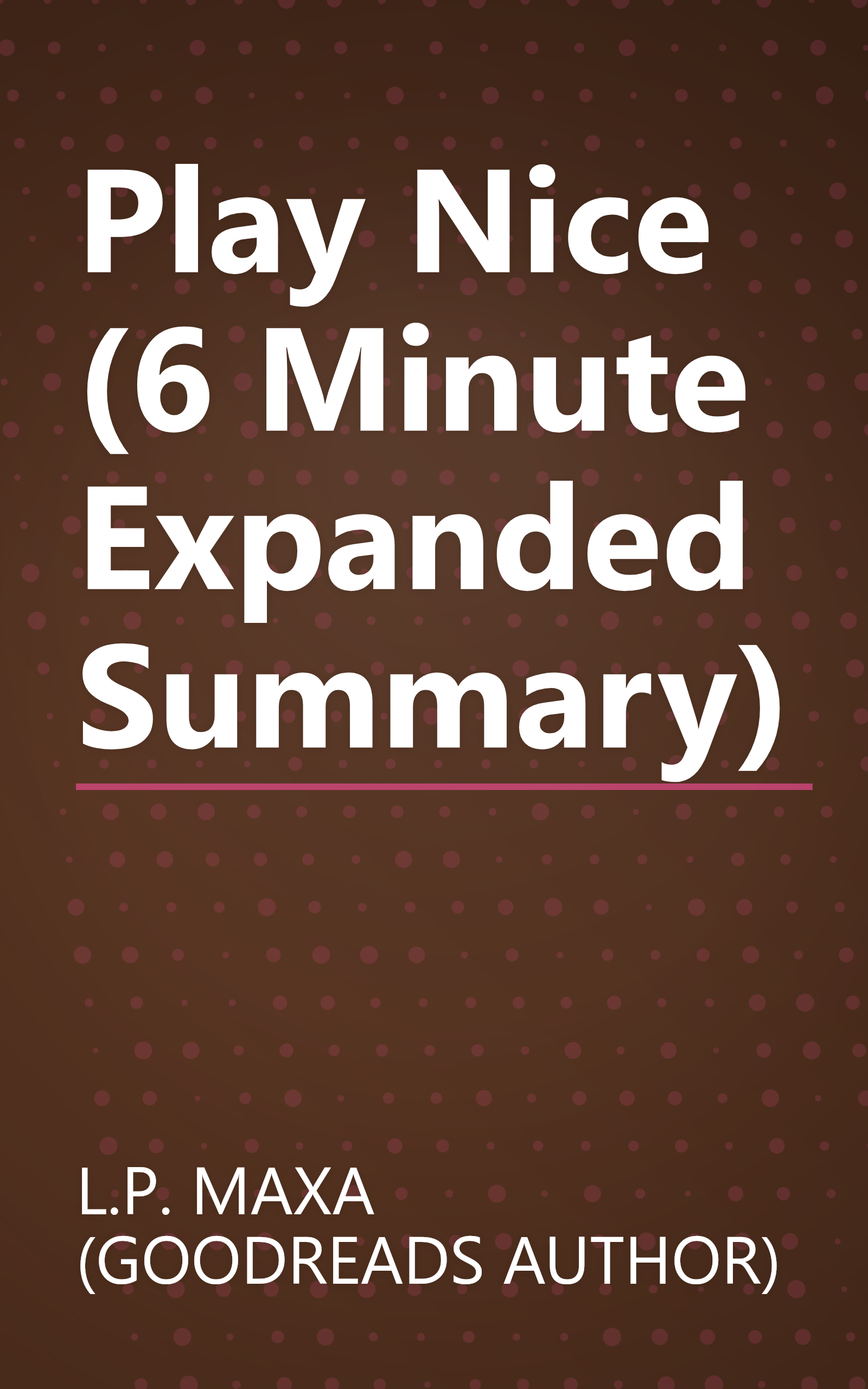 Play Nice (6 Minute   Expanded Summary) book cover