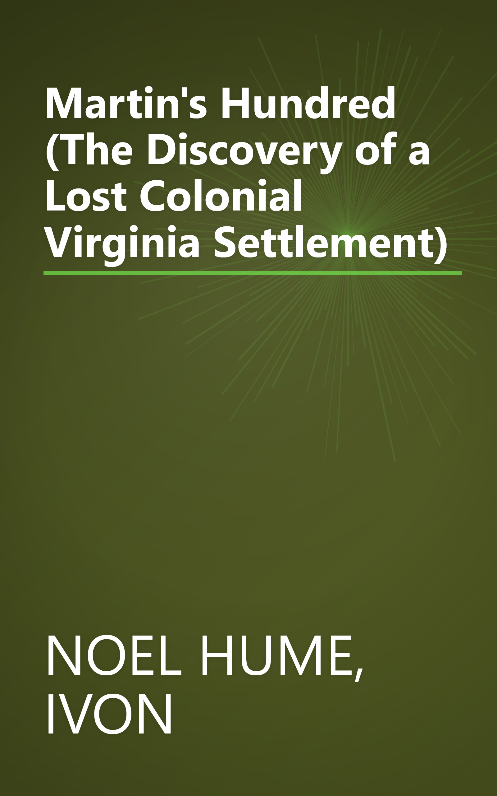 Martin's Hundred (The Discovery of a Lost Colonial Virginia Settlement) book cover