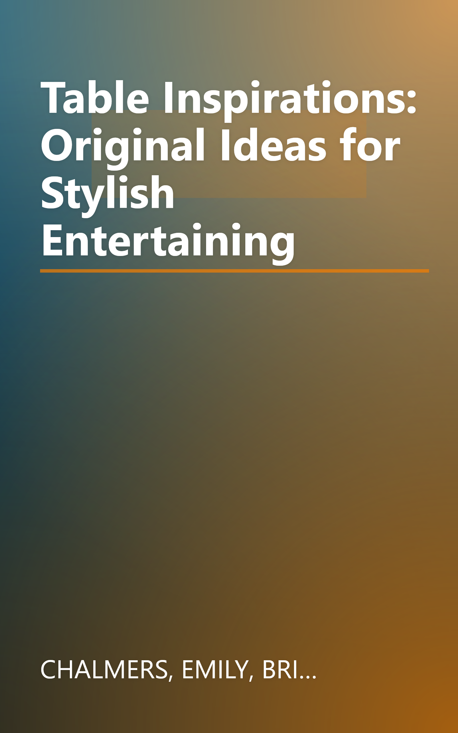 Table Inspirations: Original Ideas for Stylish Entertaining book cover