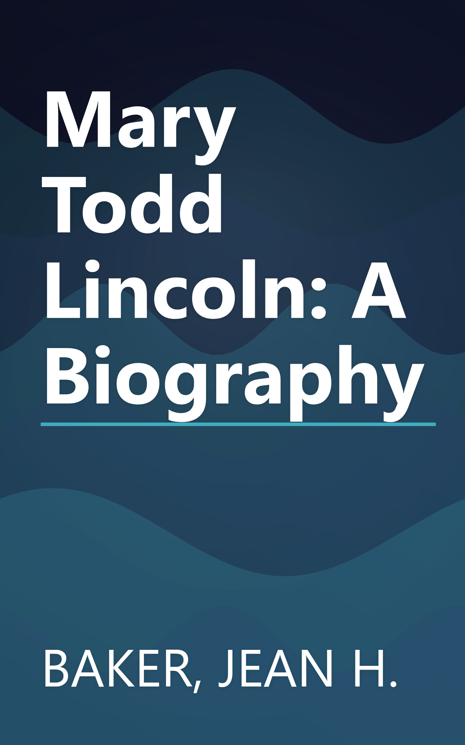 Mary Todd Lincoln: A Biography book cover