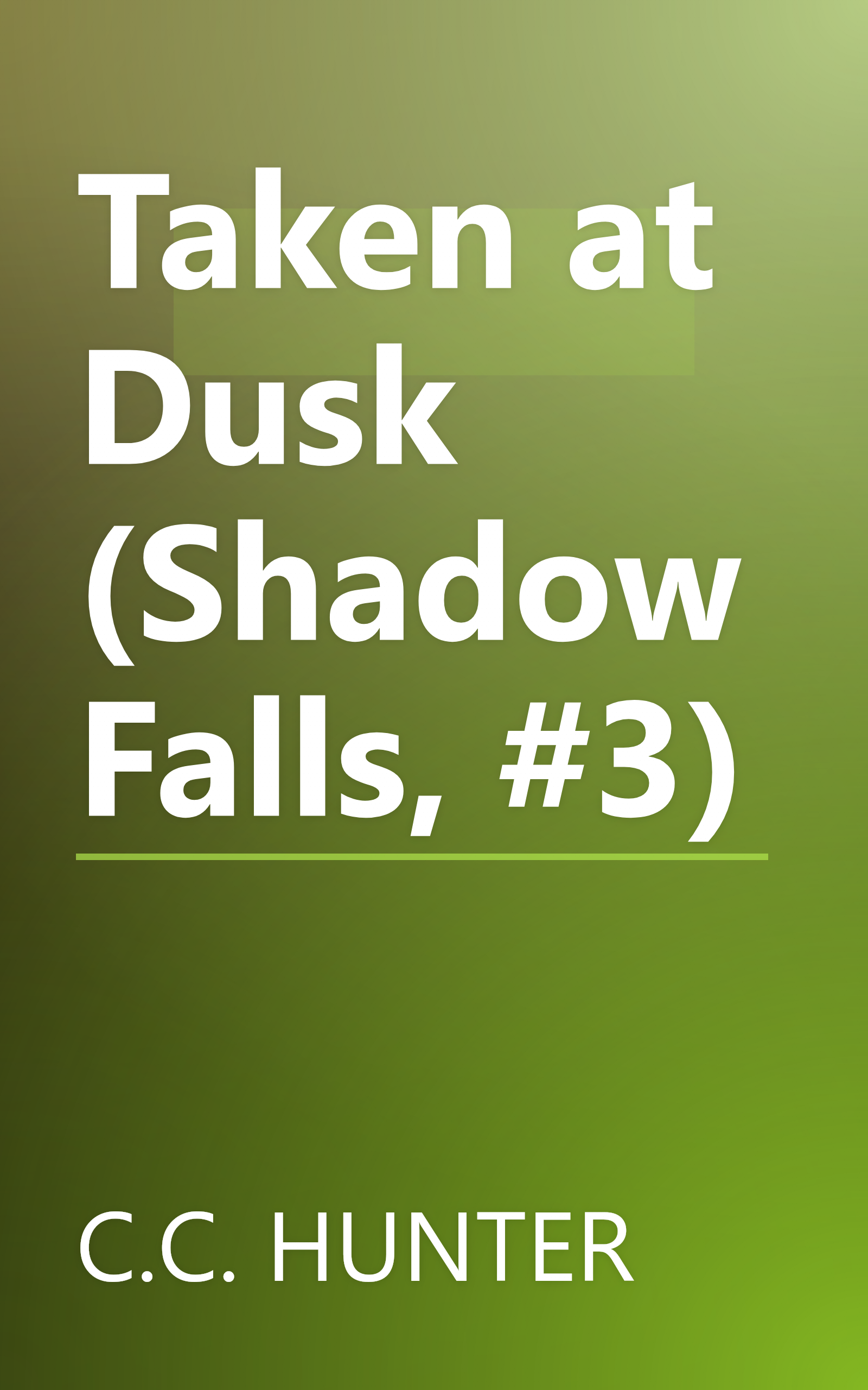 Taken at Dusk (Shadow Falls, #3) book cover