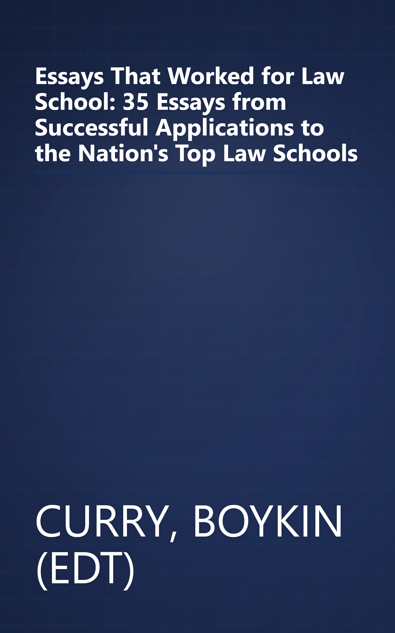 Essays That Worked for Law School: 35 Essays from Successful Applications to the Nation's Top Law Schools book cover