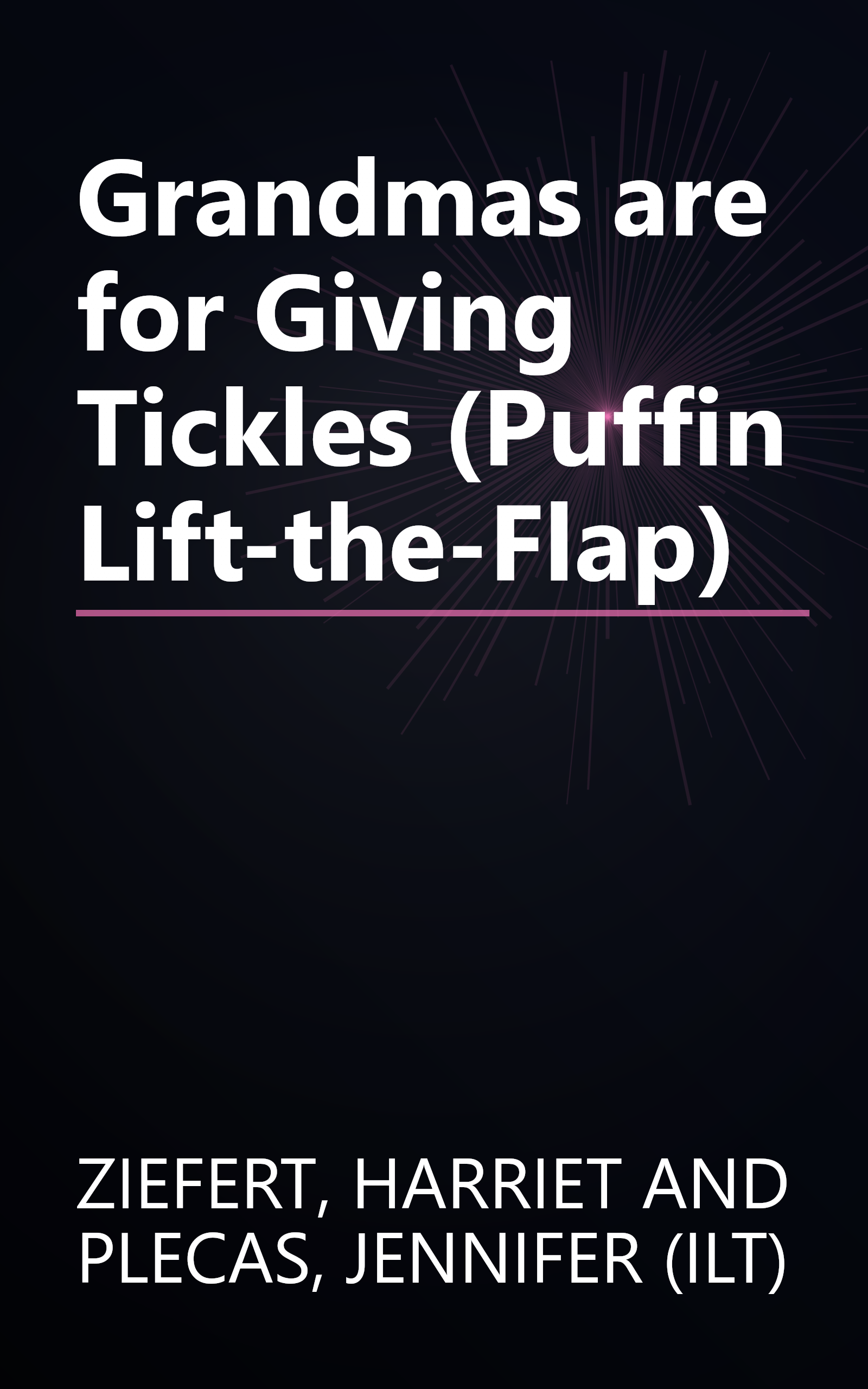 Grandmas are for Giving Tickles (Puffin Lift-the-Flap) book cover